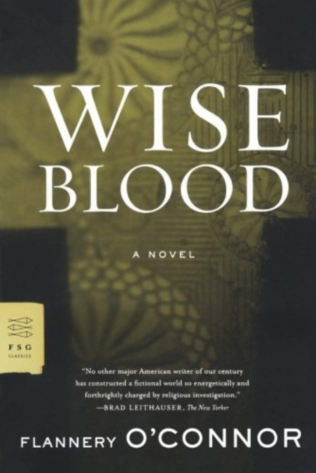 Wise Blood: A Novel (FSG Classics) by Flannery O'Connor | Goodreads
