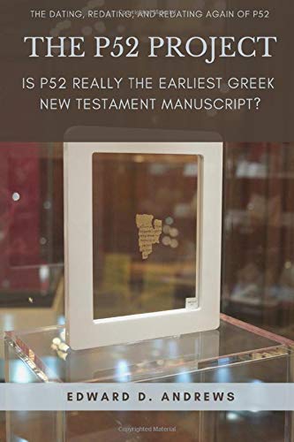 THE P52 PROJECT: Is P52 Really the Earliest Greek New Testament ...