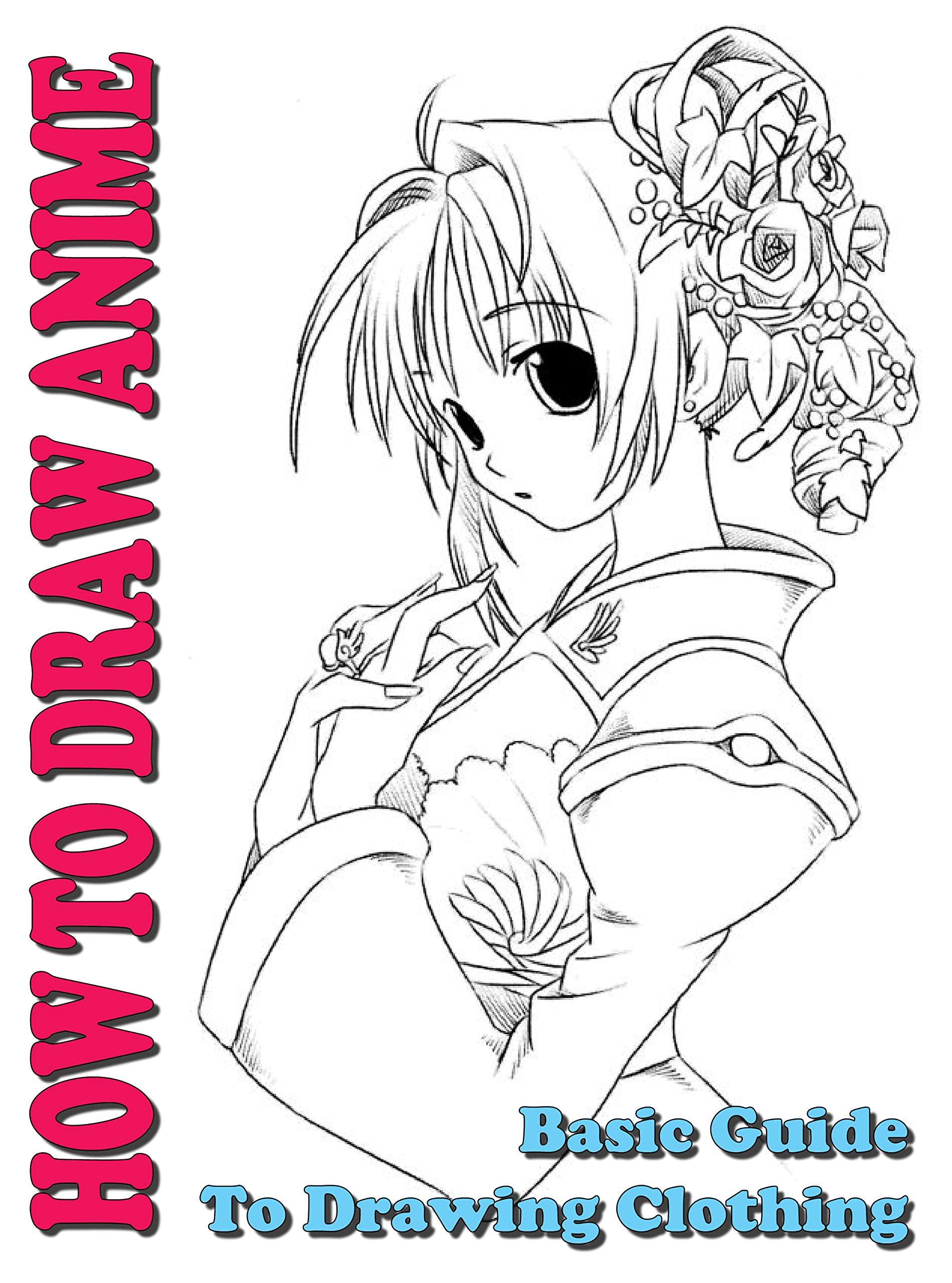 How To Draw Anime: Basic Guide To Drawing Clothing by Azumi Ono | Goodreads