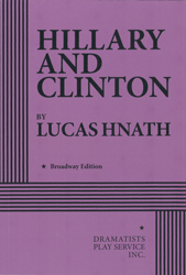 Hillary and Clinton by Lucas Hnath | Goodreads