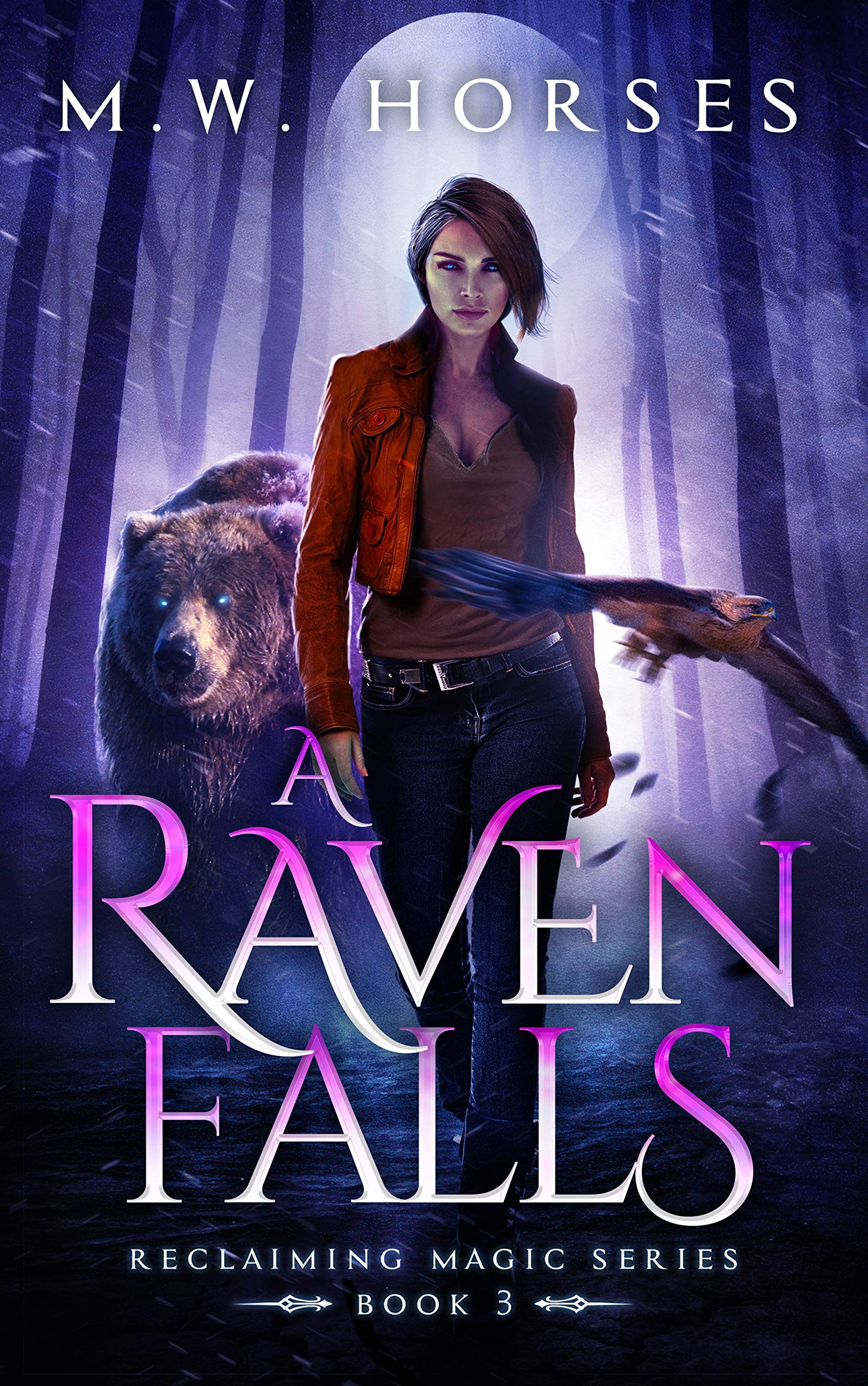 A Raven Falls (Reclaiming Magic, #3) by M.W. Horses | Goodreads