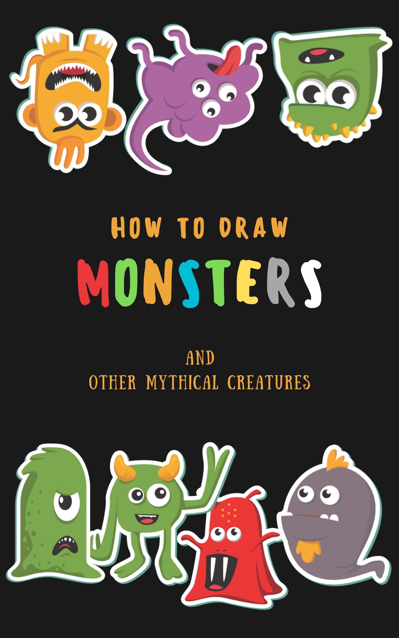 How to Draw Monsters: Learn How to Draw Monsters. Step-by-Step Guide ...
