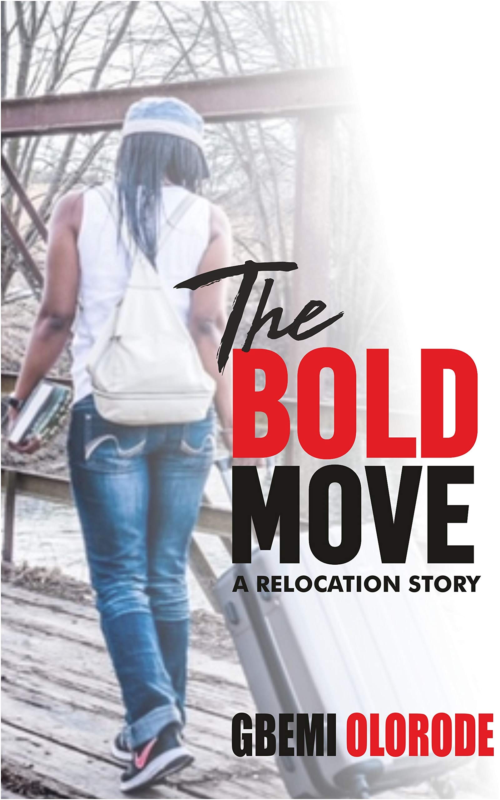 THE BOLD MOVE: A RELOCATION STORY by Gbemi Olorode | Goodreads