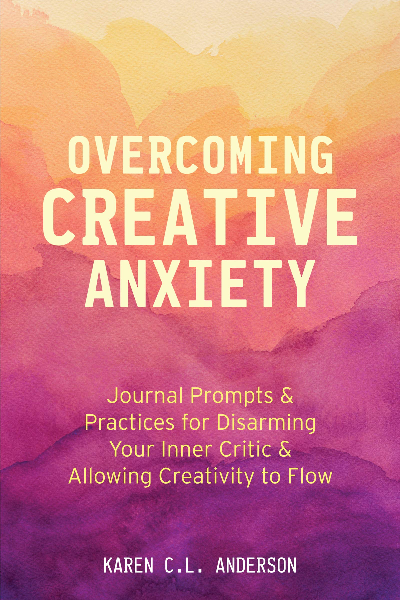 Overcoming Creative Anxiety: Journal Prompts & Practices for Disarming ...