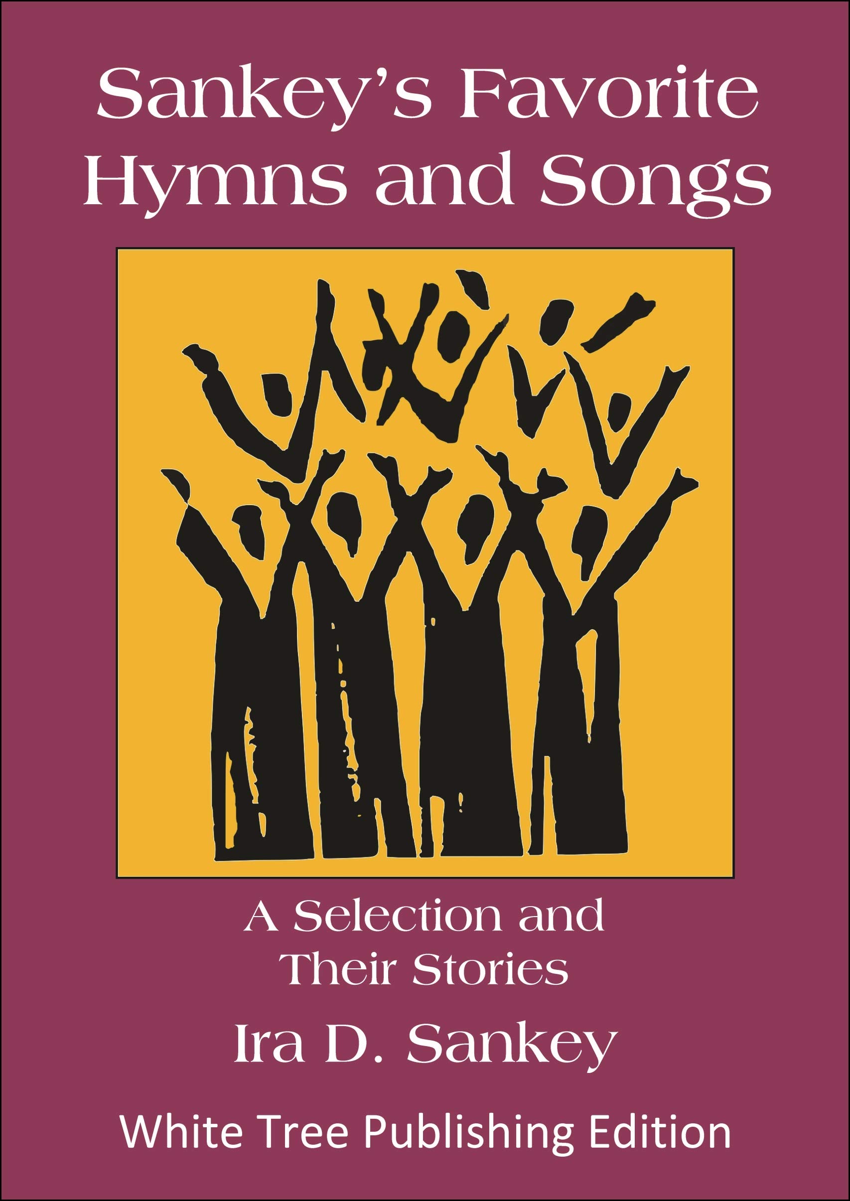 Sankey’s Favorite Hymns and Songs: A Selection and their Stories by Ira ...