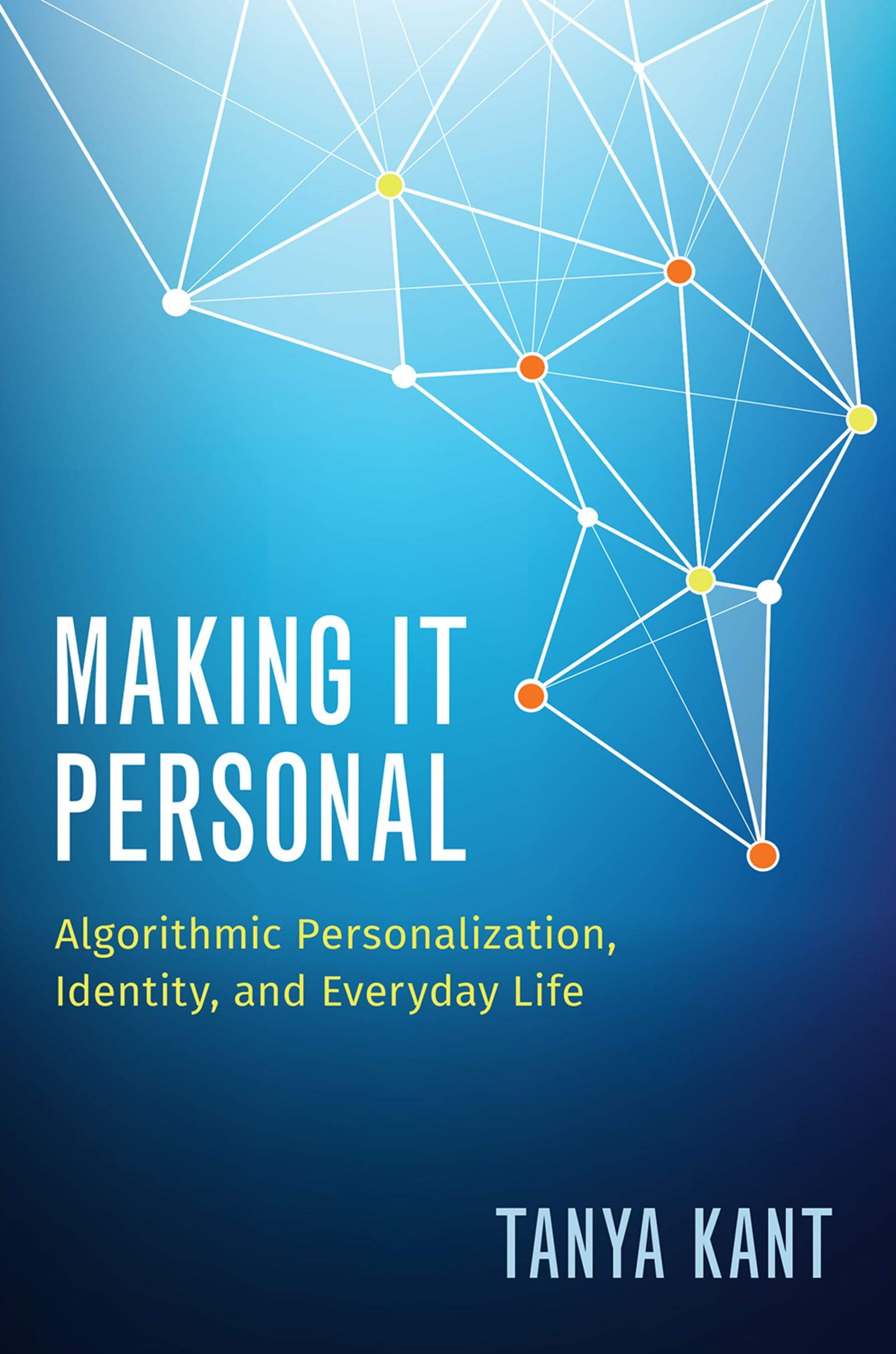 Making it Personal: Algorithmic Personalization, Identity, and Everyday ...