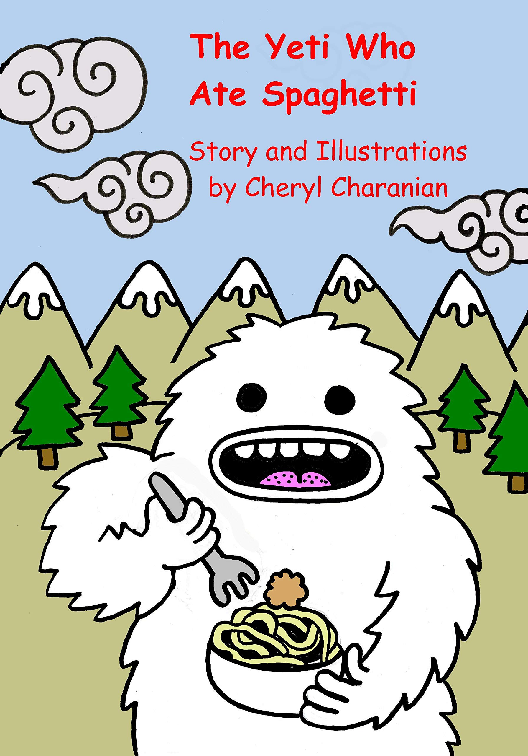 The Yeti Who Ate Spaghetti by Cheryl Charanian | Goodreads