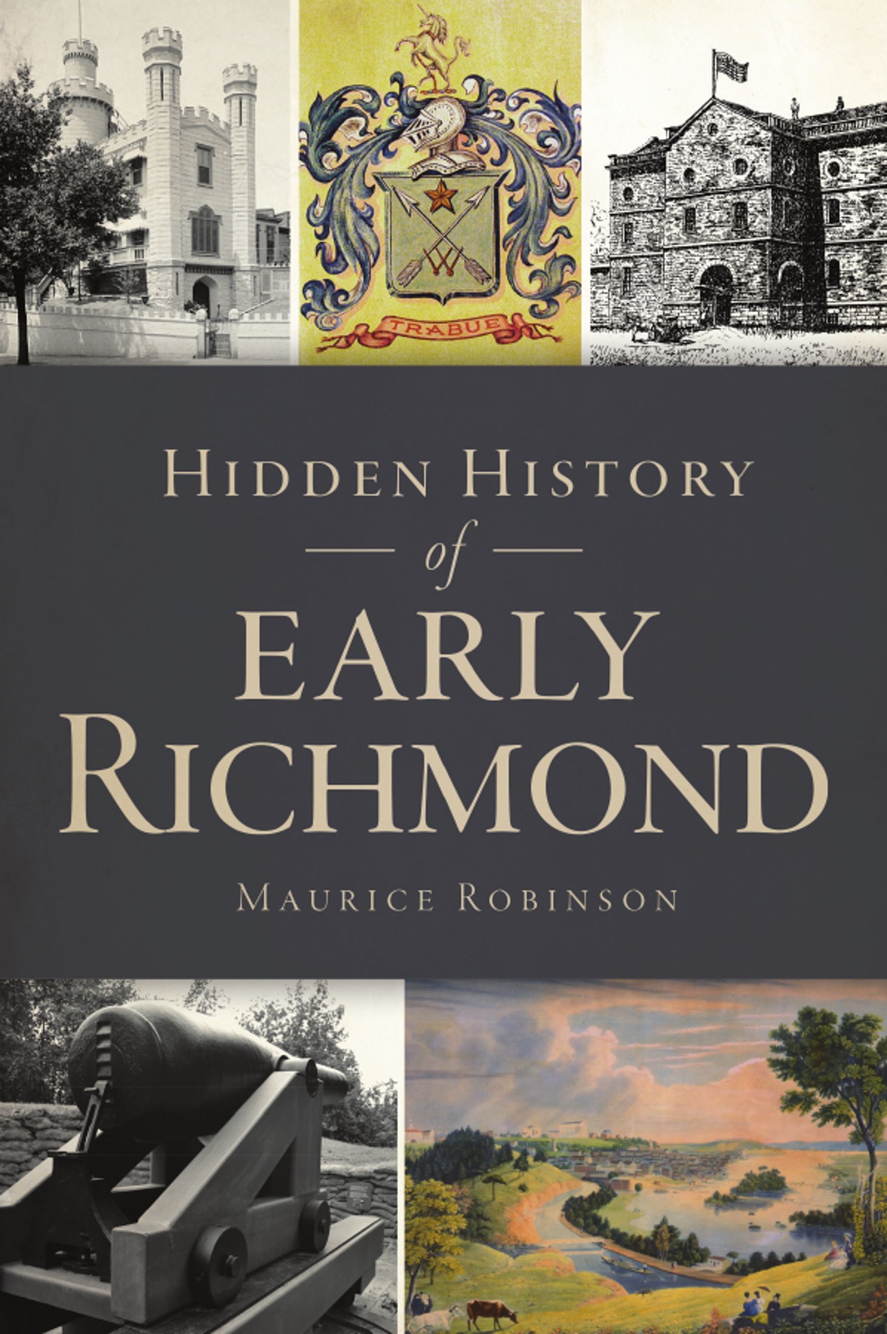 Hidden History of Early Richmond by Maurice J. Robinson | Goodreads