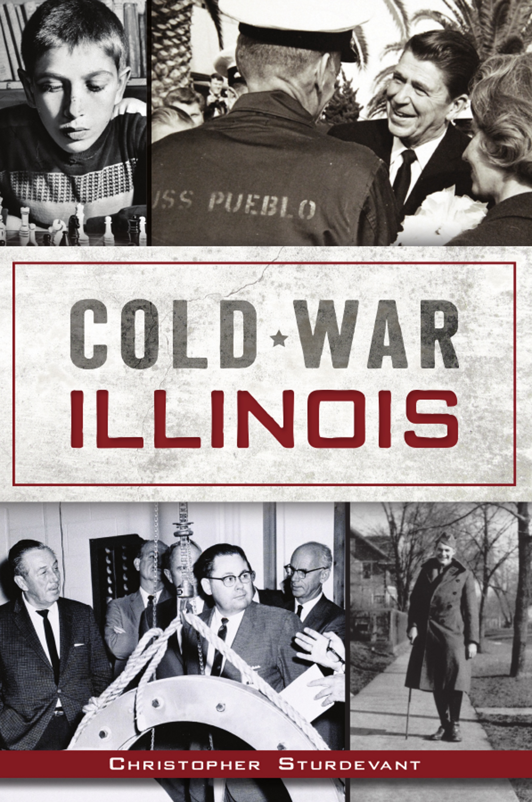 Cold War Illinois by Christopher Sturdevant | Goodreads