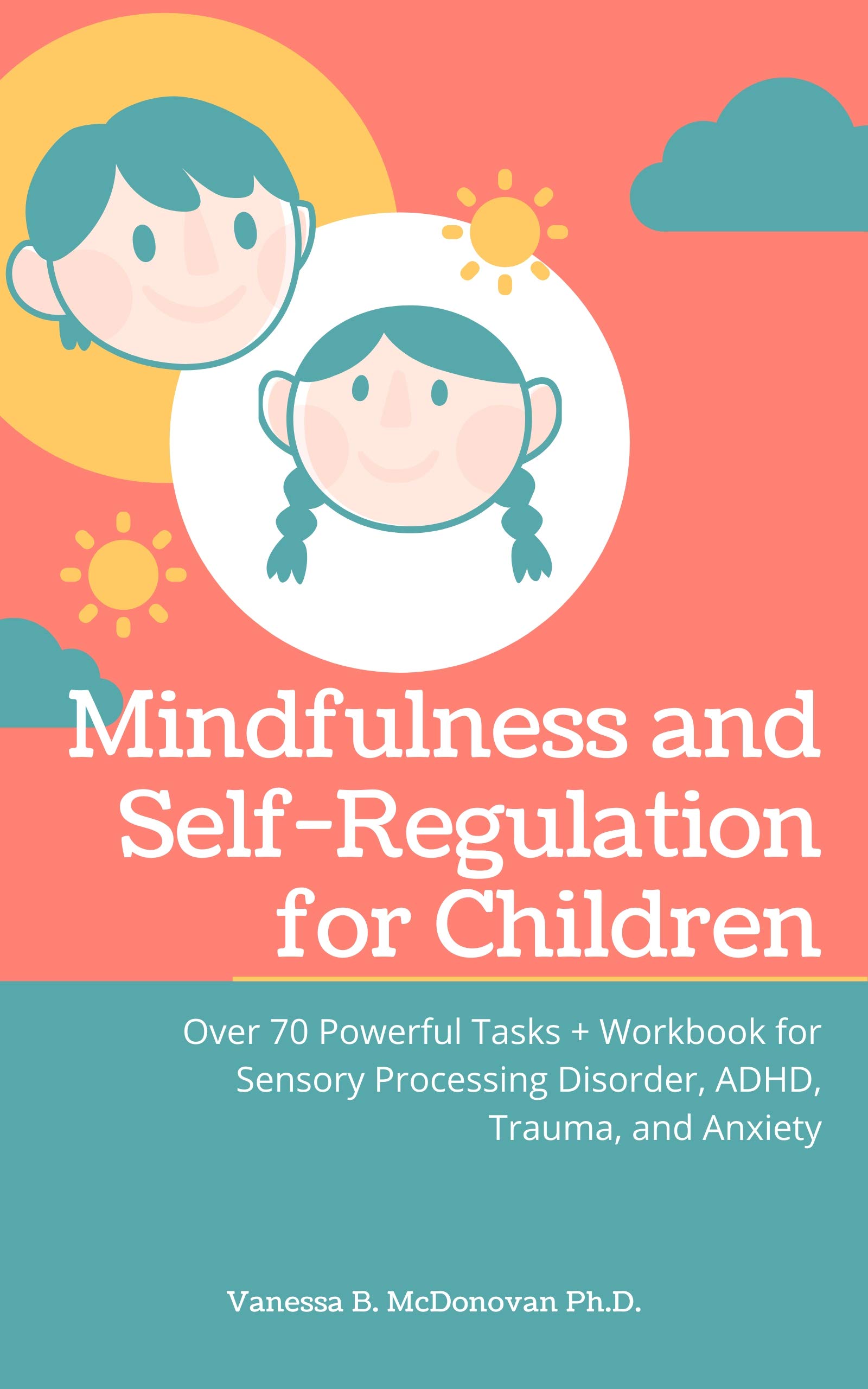 Mindfulness and Self-Regulation for Children: Over 70 Powerful Tasks ...