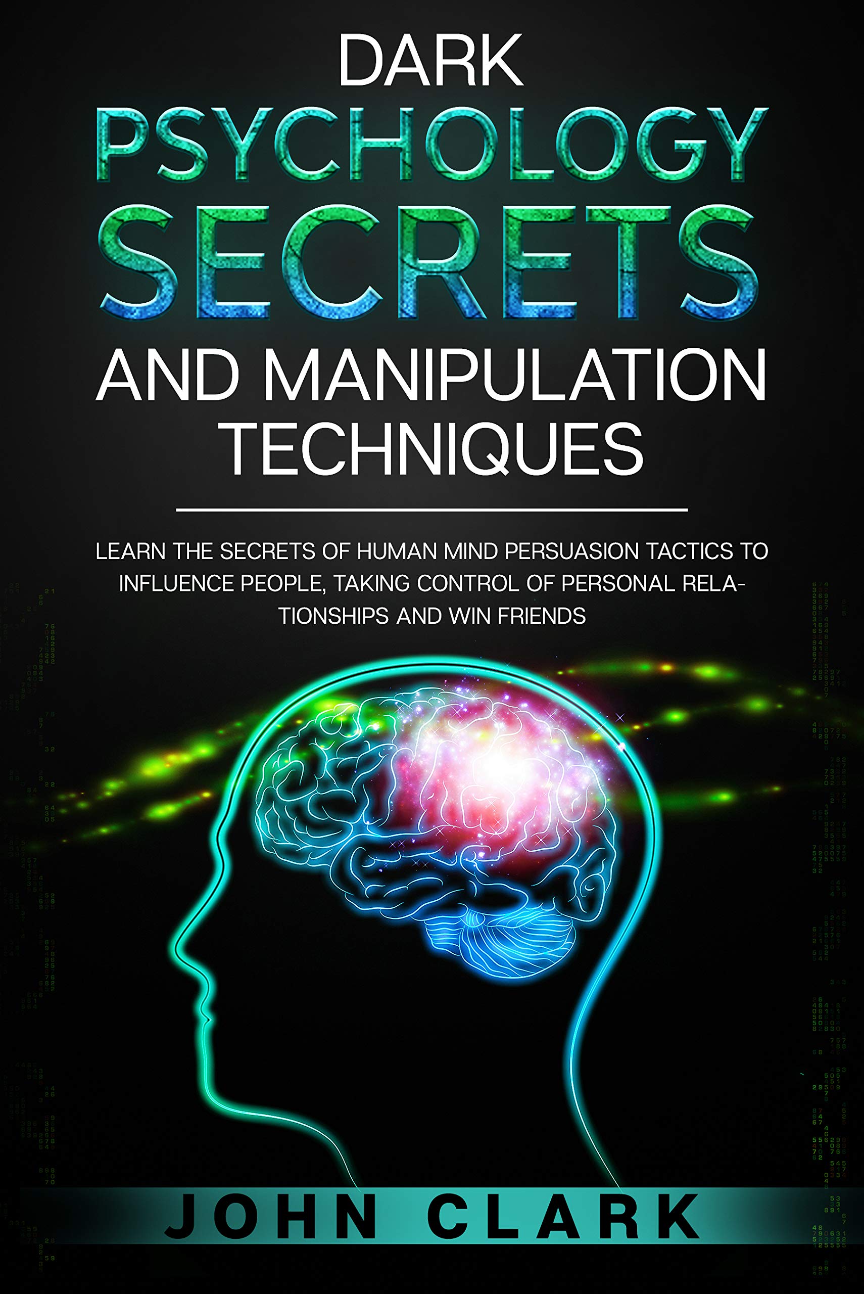 Dark Psychology Secrets and Manipulation Techniques: Learn the Secrets ...