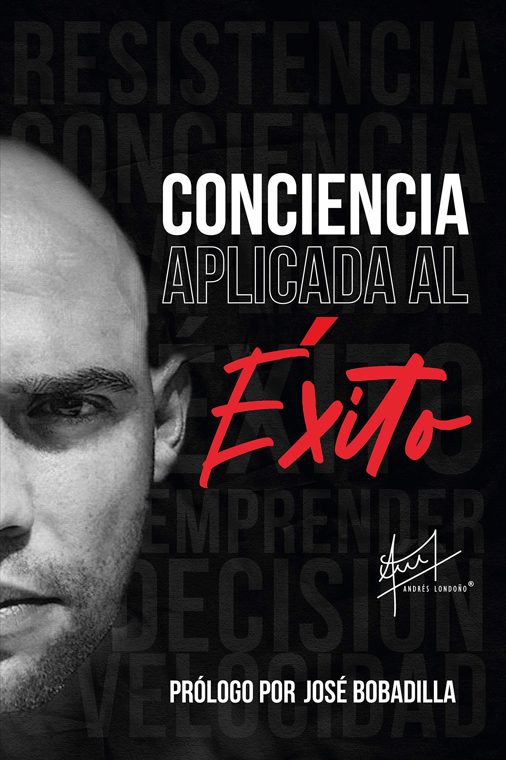 Conciencia aplicada al éxito (Serie de éxito) by Andrés Londoño | Goodreads