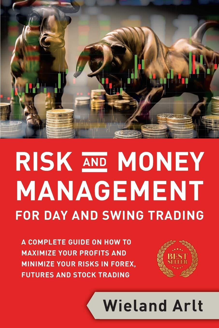 Risk and Money Management for Day and Swing Trading: A complete Guide ...