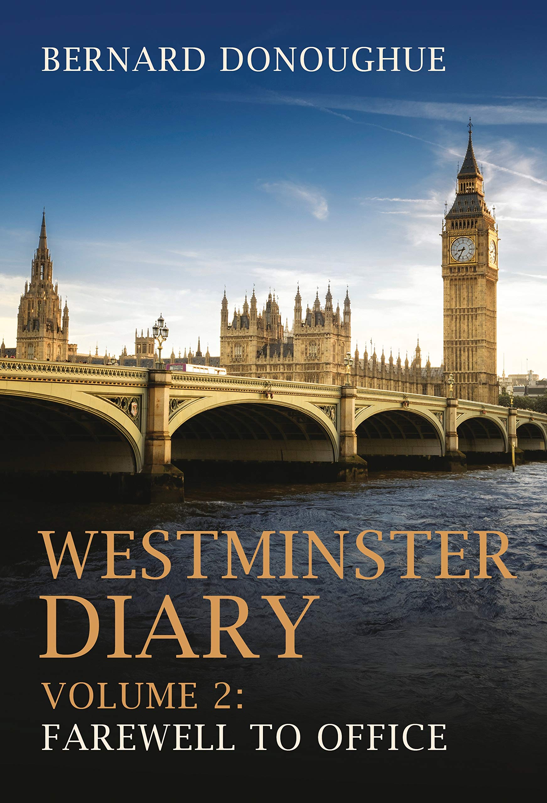 Westminster Diary: Volume 2: Farewell to Office by Bernard Donoughue | Goodreads