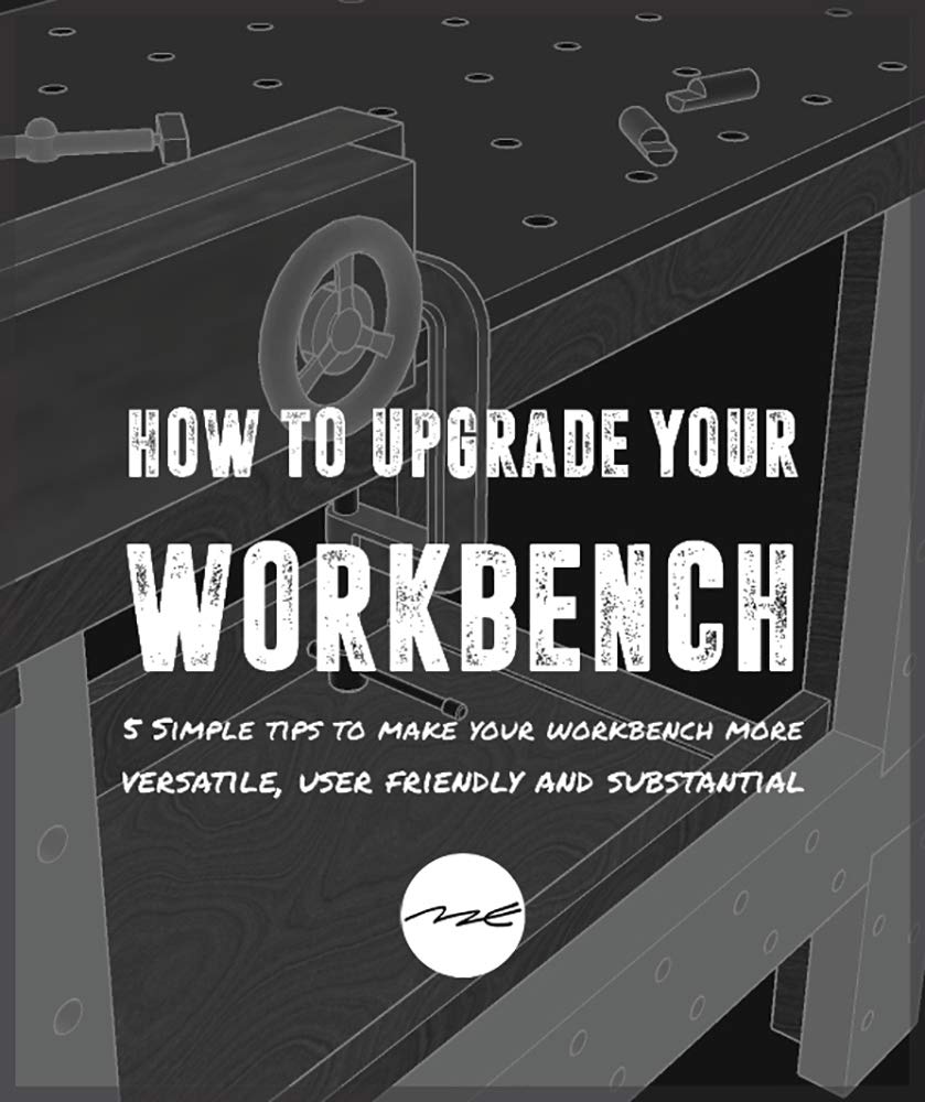 How To Upgrade Your Workbench: 5 Simple tips to make your workbench ...
