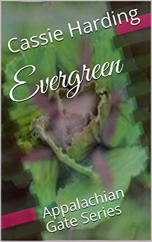 Evergreen (Book 2 of Appalachian Gate Series) by Cassie Harding | Goodreads
