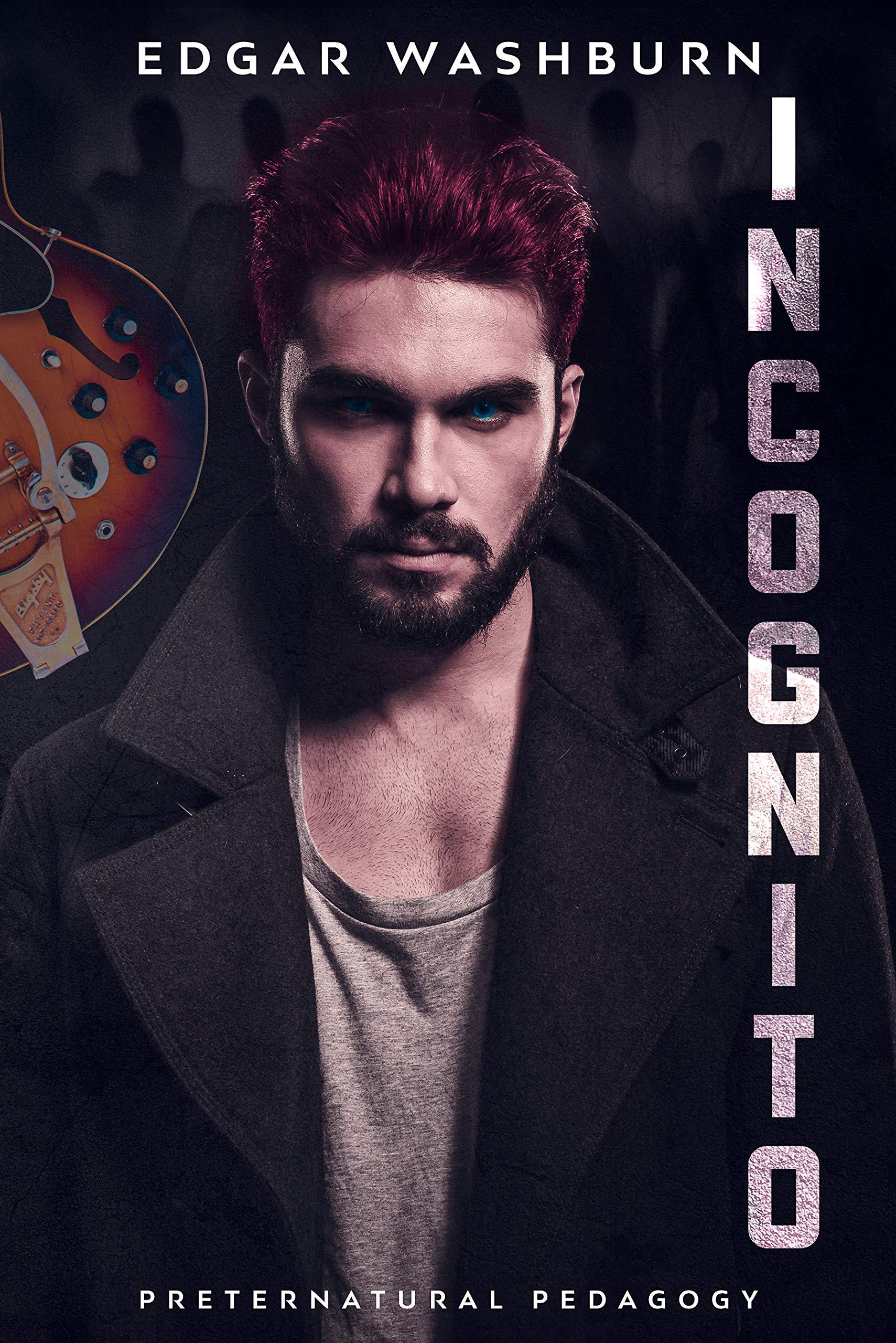 Incognito: Preternatural Pedagogy by Edgar Washburn | Goodreads