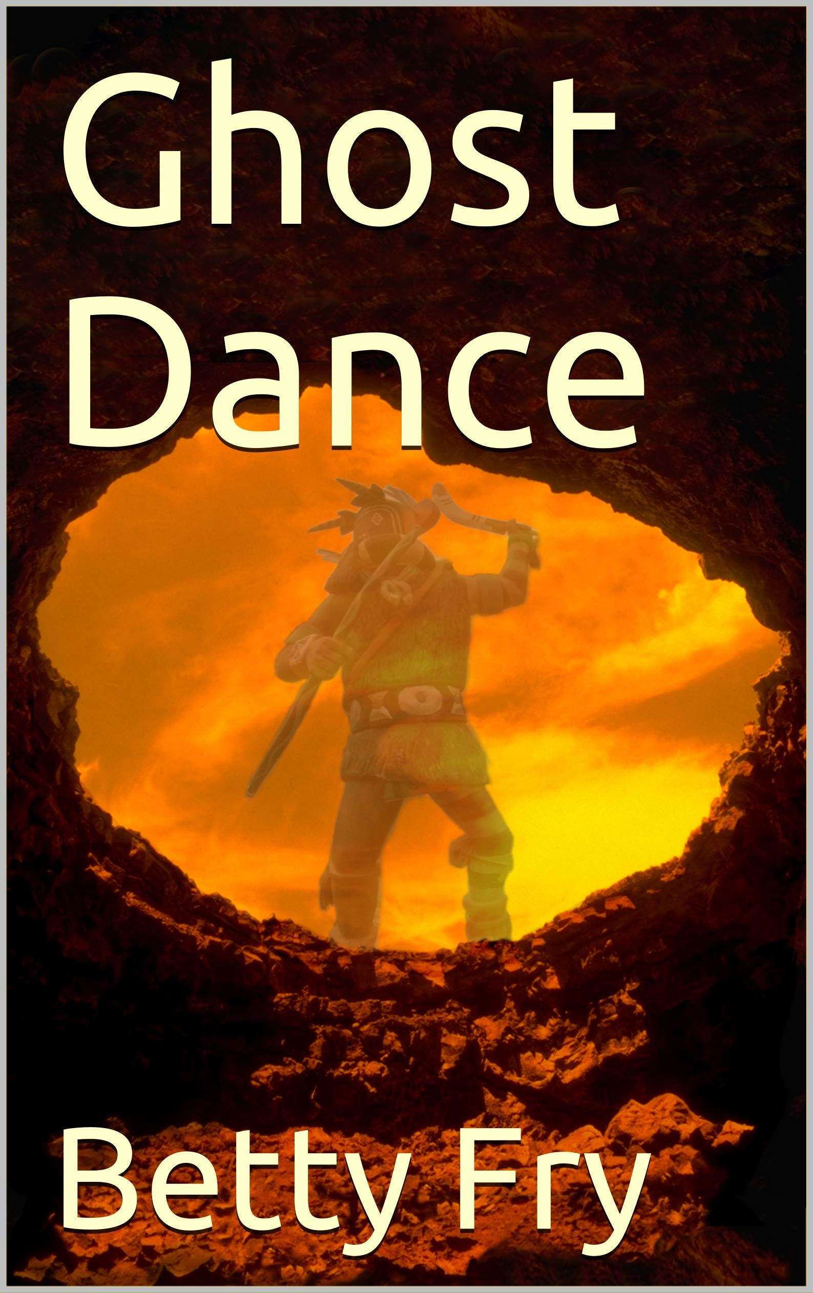 Ghost Dance by Betty Fry | Goodreads