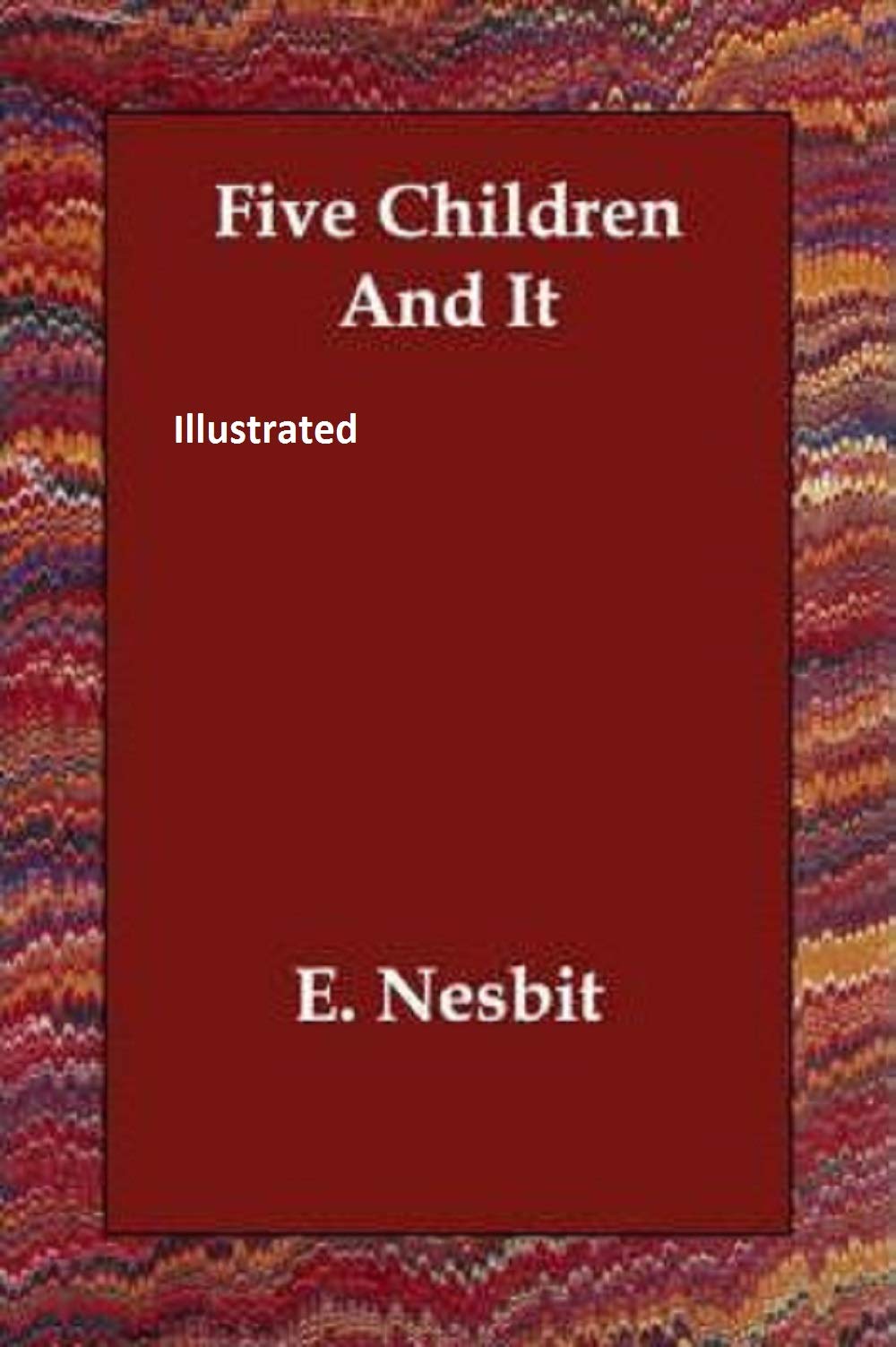Five Children and It Illustrated by E. Nesbit | Goodreads