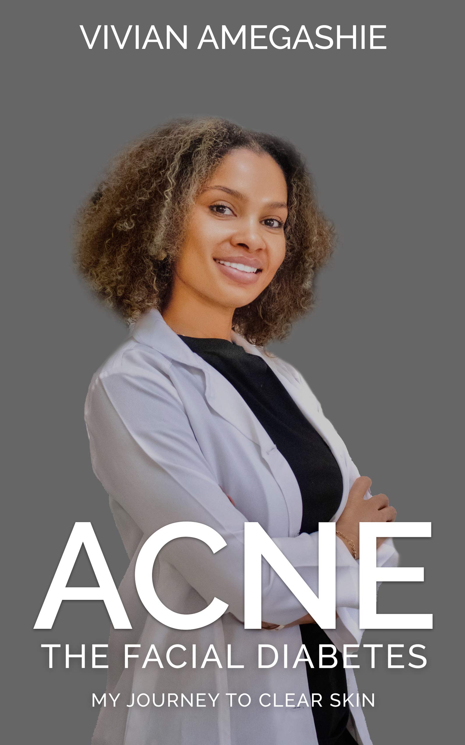 ACNE : The Facial Diabetes by Vivian Amegashie | Goodreads