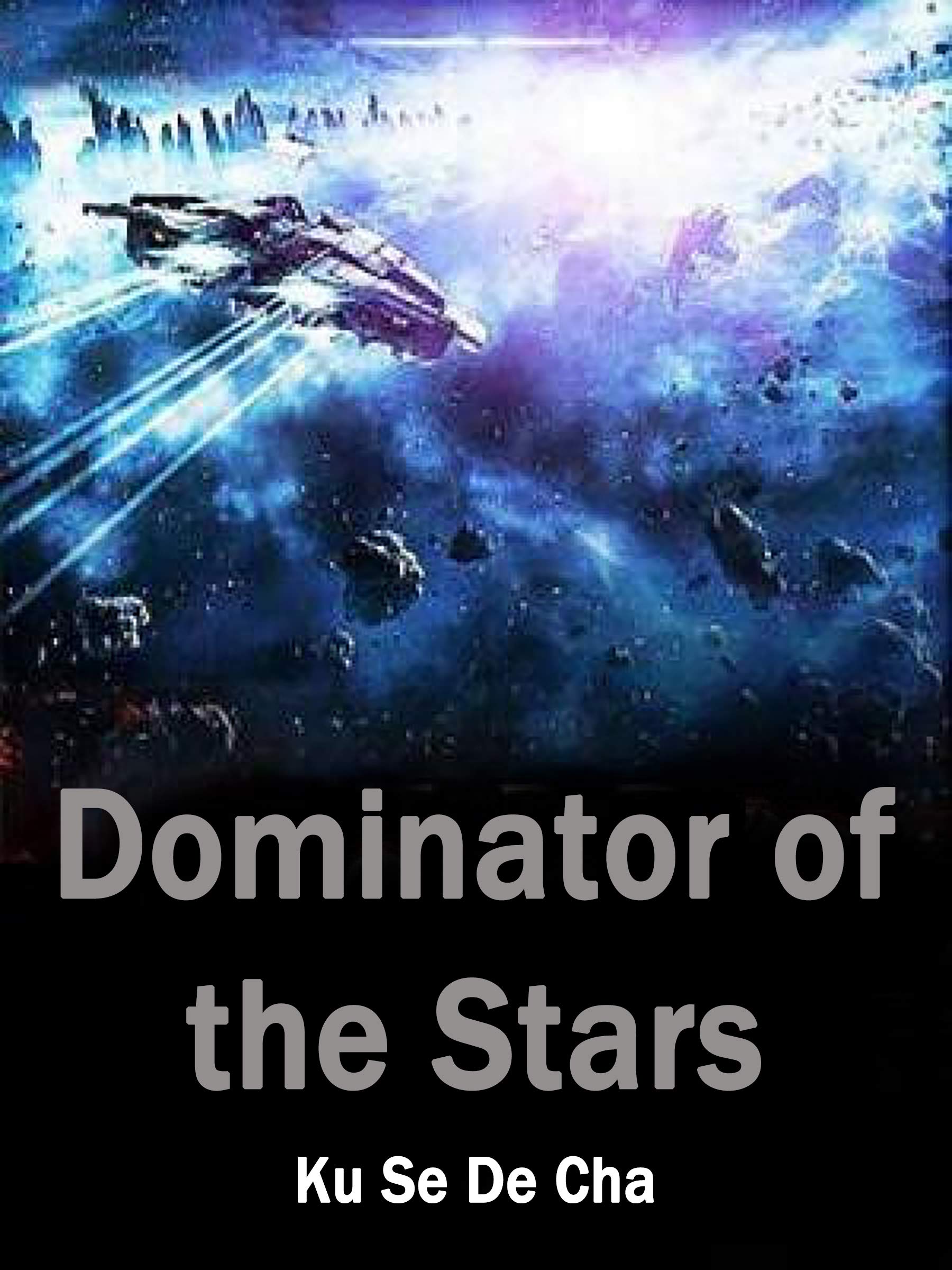 Dominator of the Stars: Volume 3 by Ku SeDeCha | Goodreads