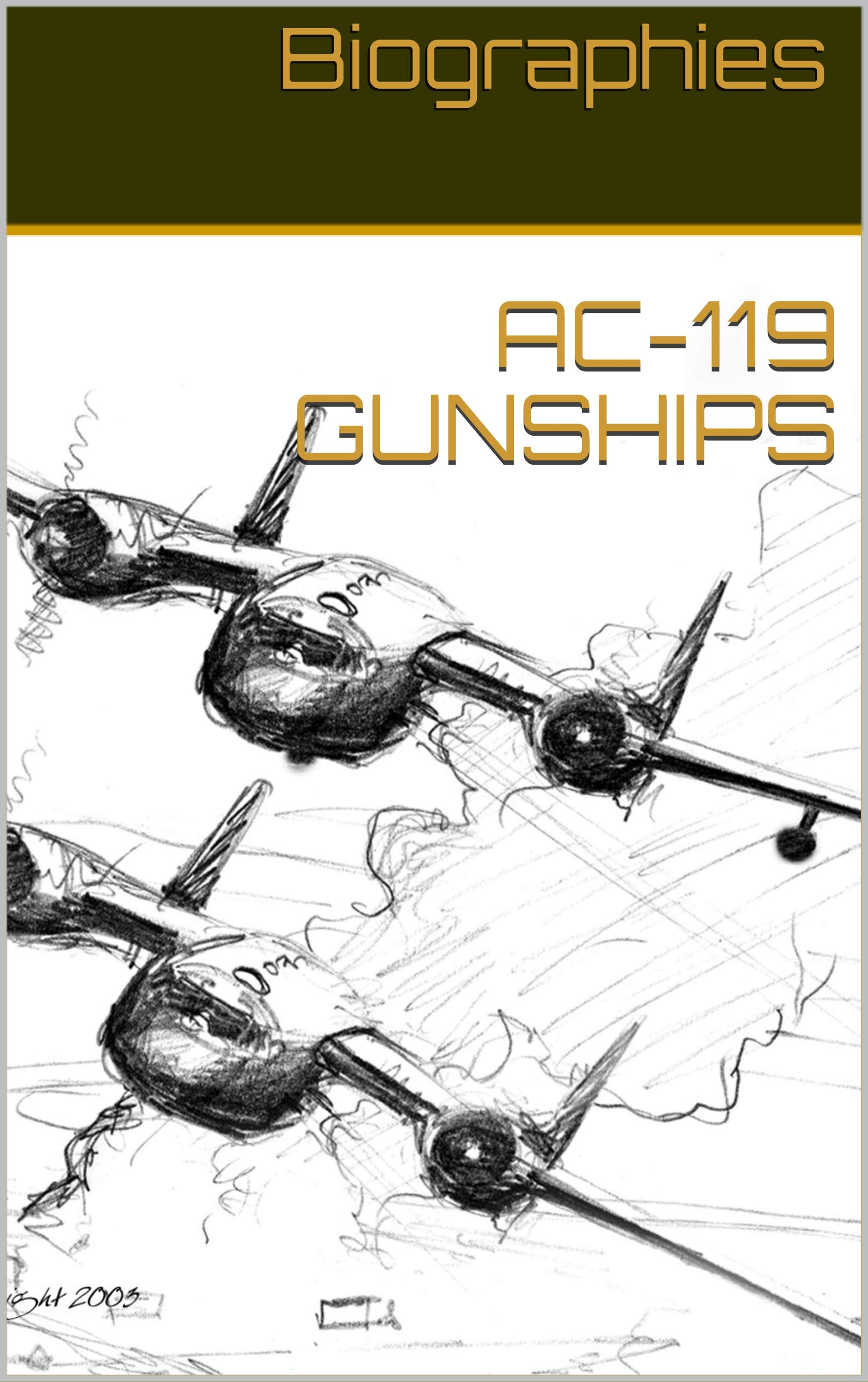 AC-119 Gunships: Biographies by Biographies | Goodreads