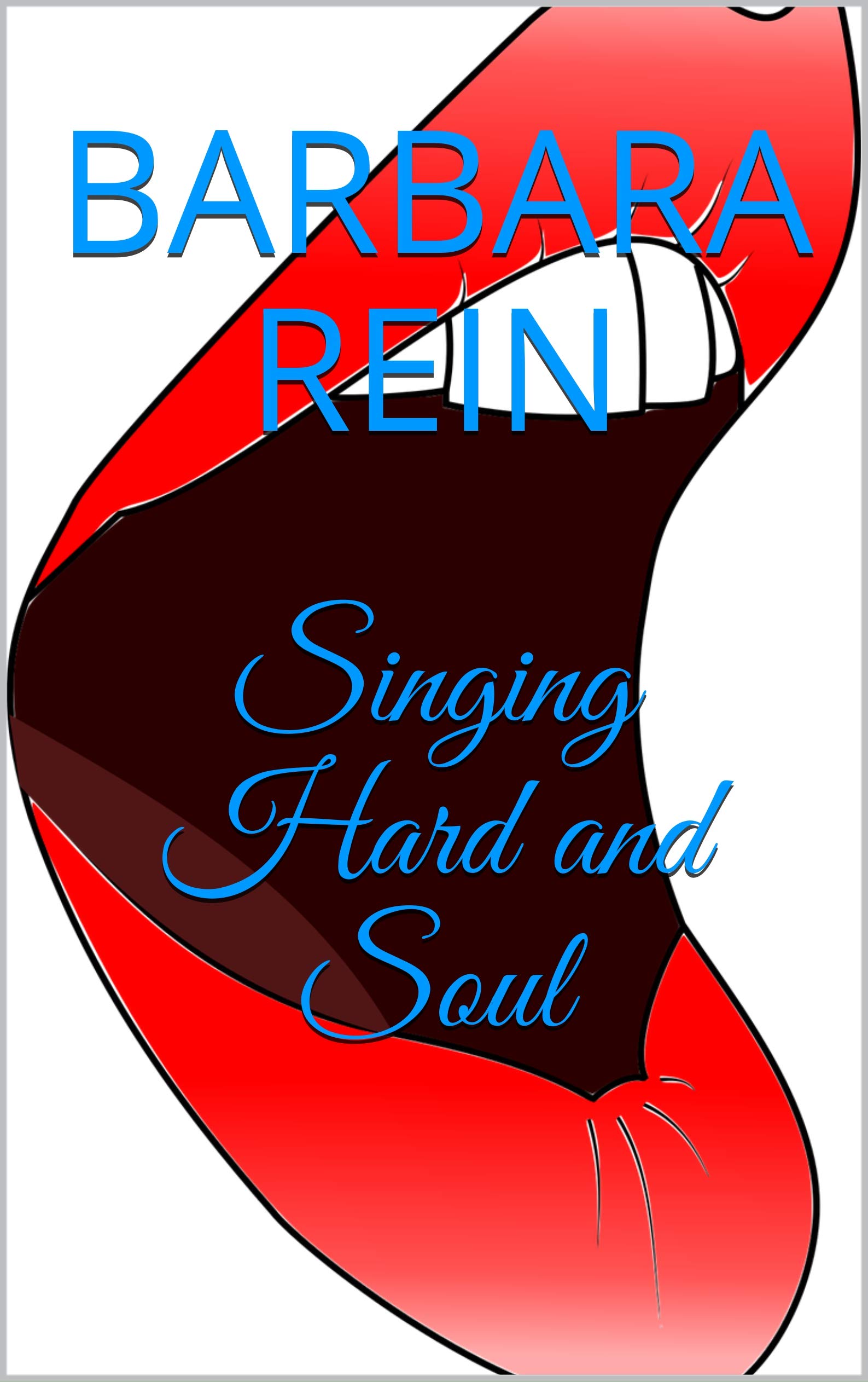 Singing Hard and Soul by Barbara Rein | Goodreads