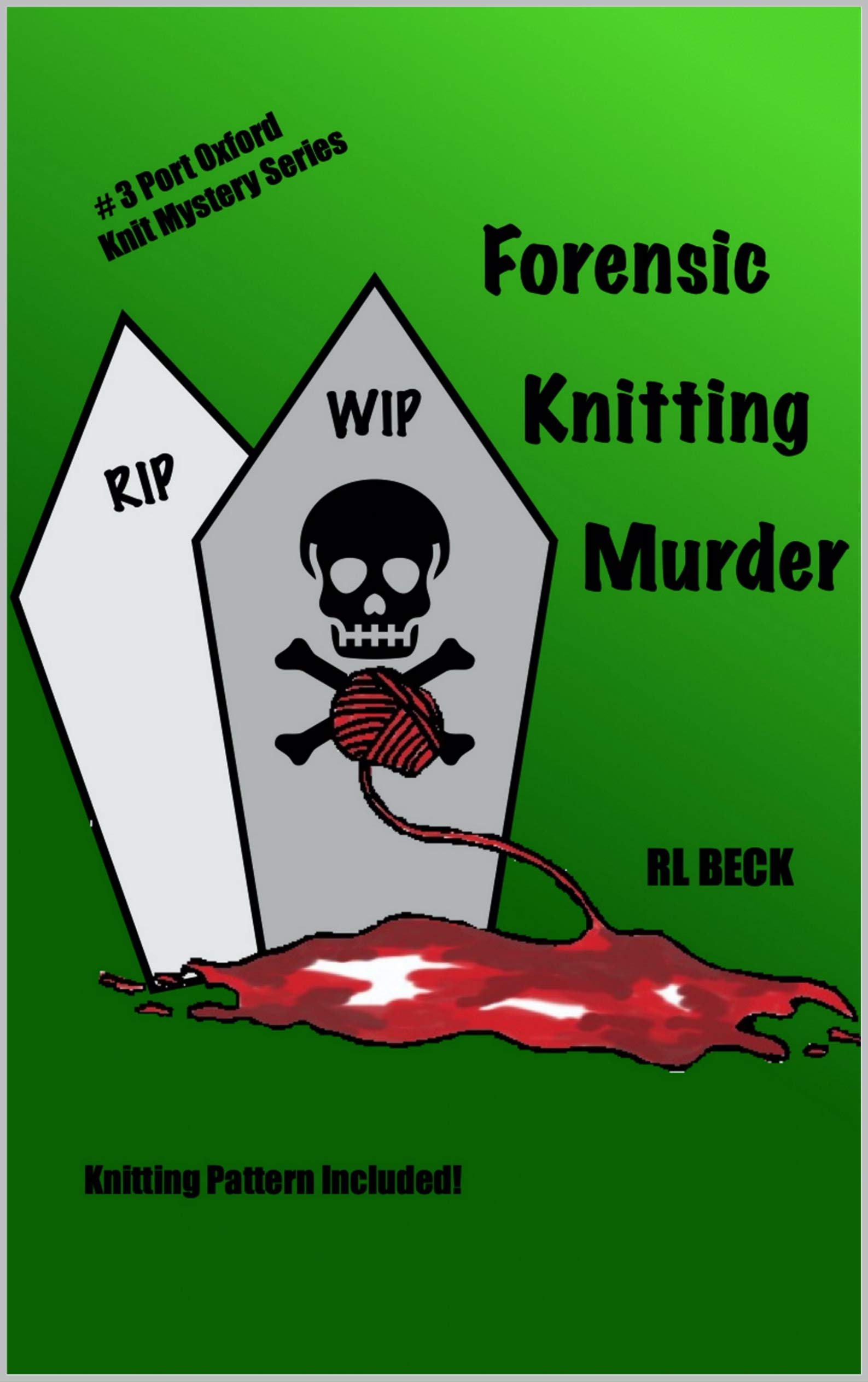Forensic Knitting Murder (Port Oxford Knit Mystery Book 3) by Rl Beck ...