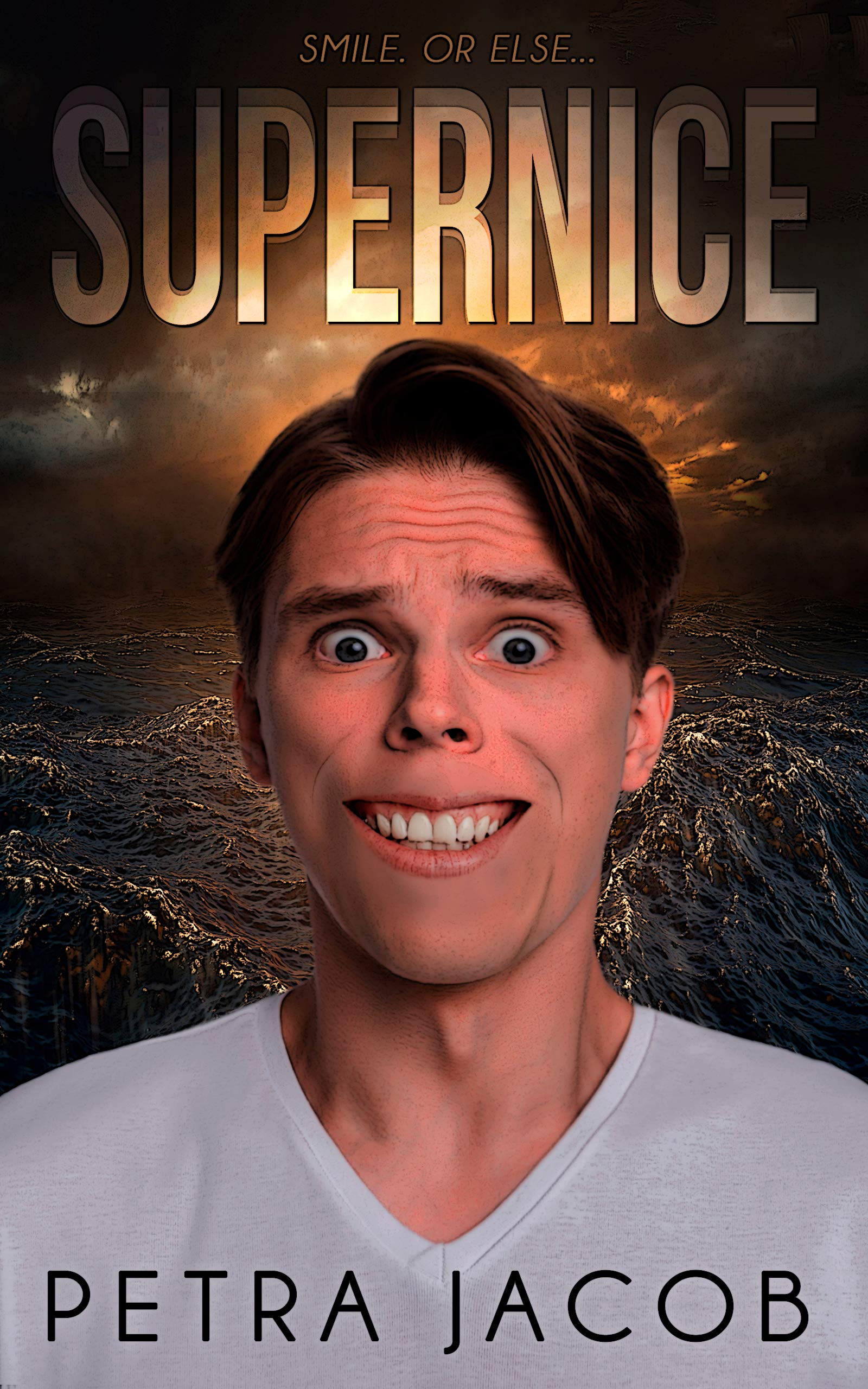 Supernice: Smile. Or else. by Petra Jacob | Goodreads