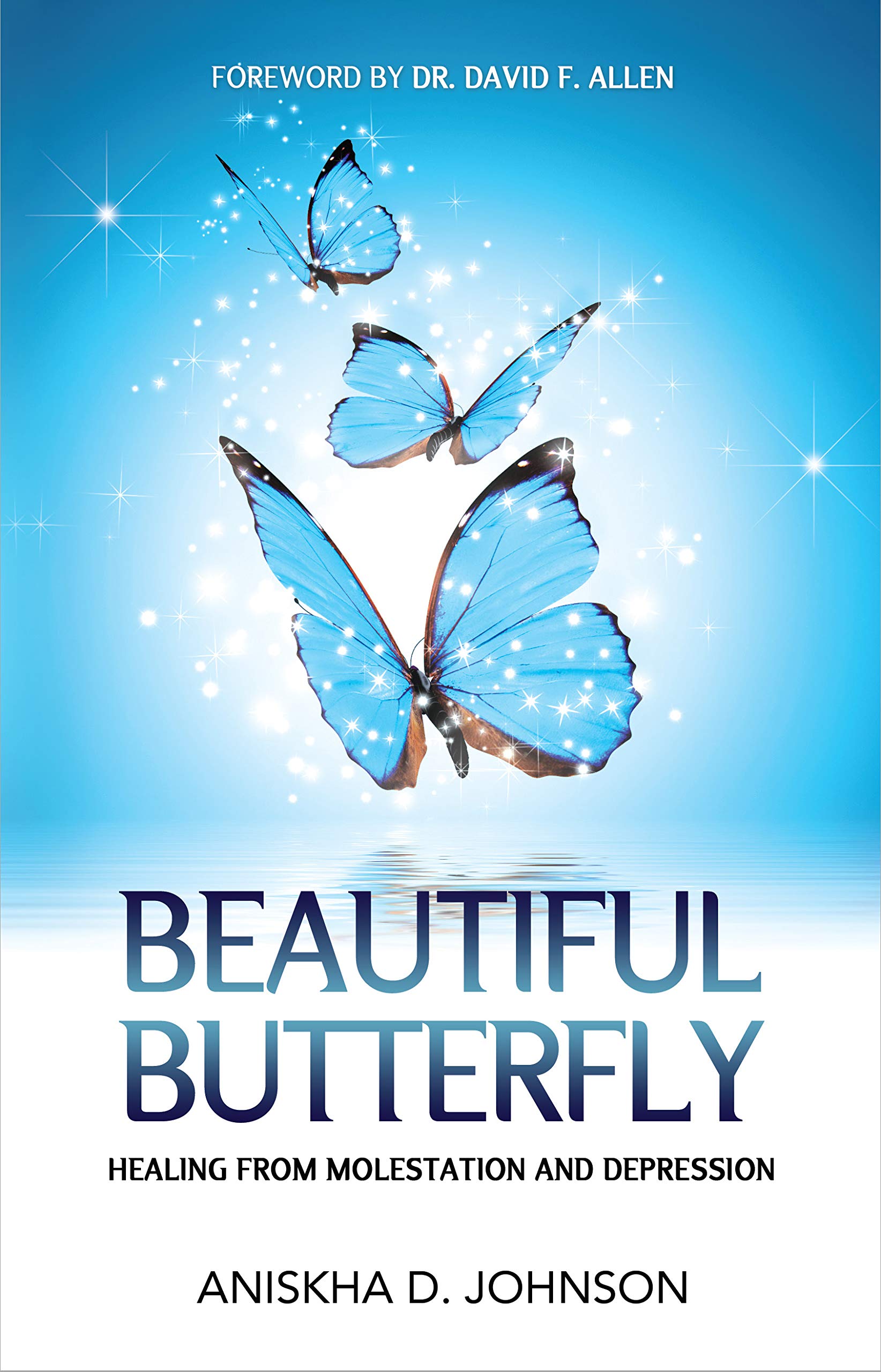 Beautiful Butterfly: Healing from Molestation and Depression by Aniskha ...