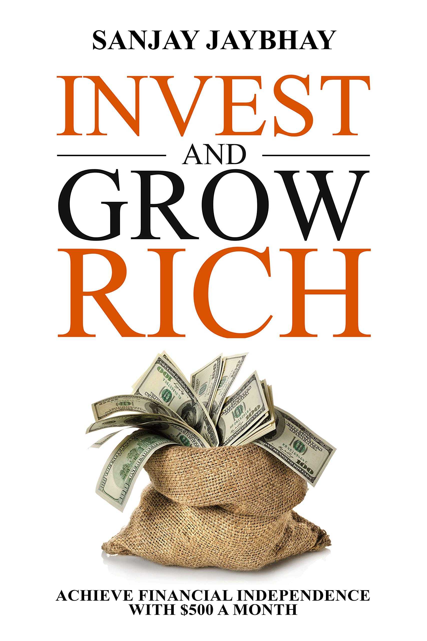 Invest and Grow Rich: Achieve Financial Freedom with $500 a Month by ...