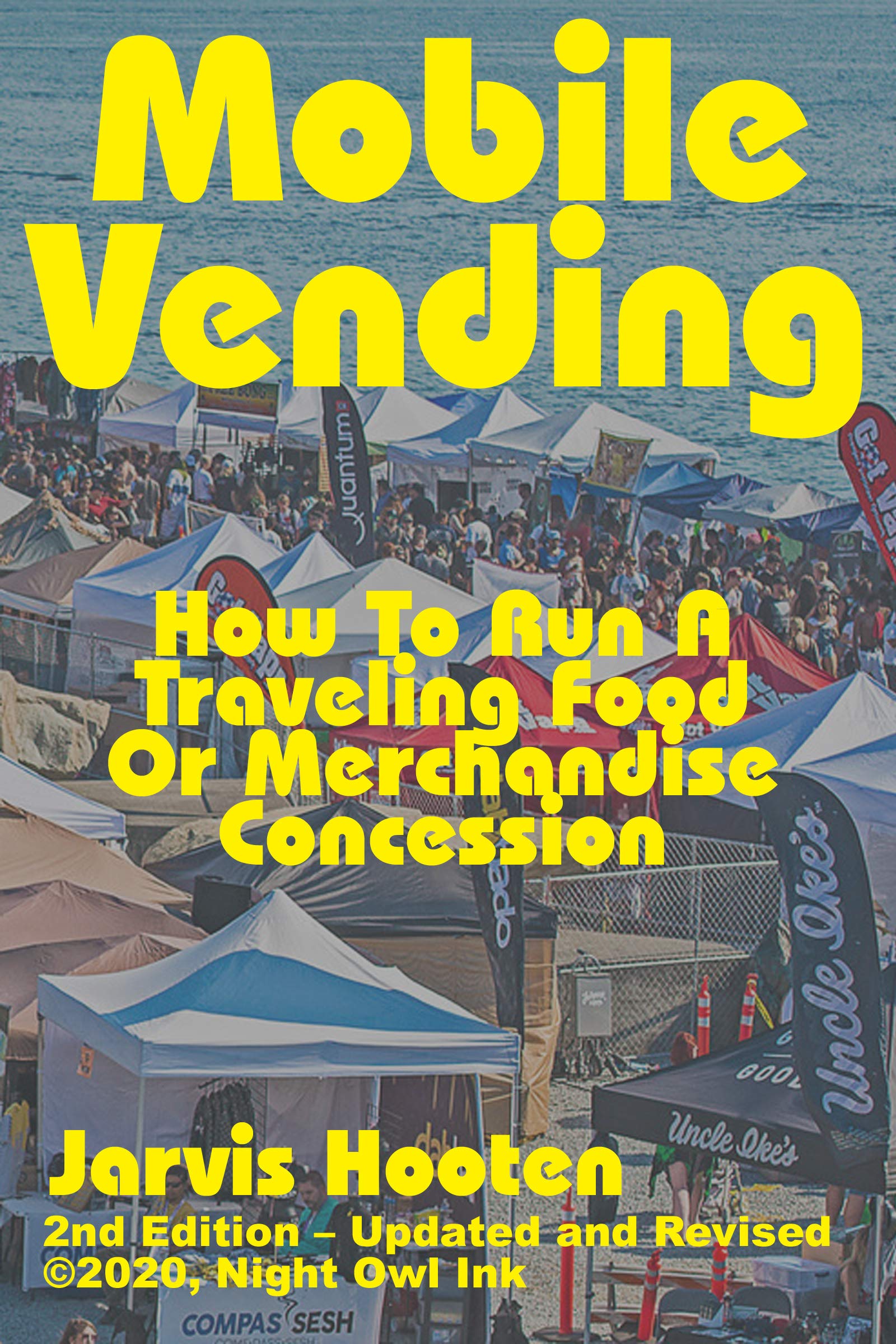 Mobile Vending: How To Run A Traveling Food Or Merchandise Concession ...