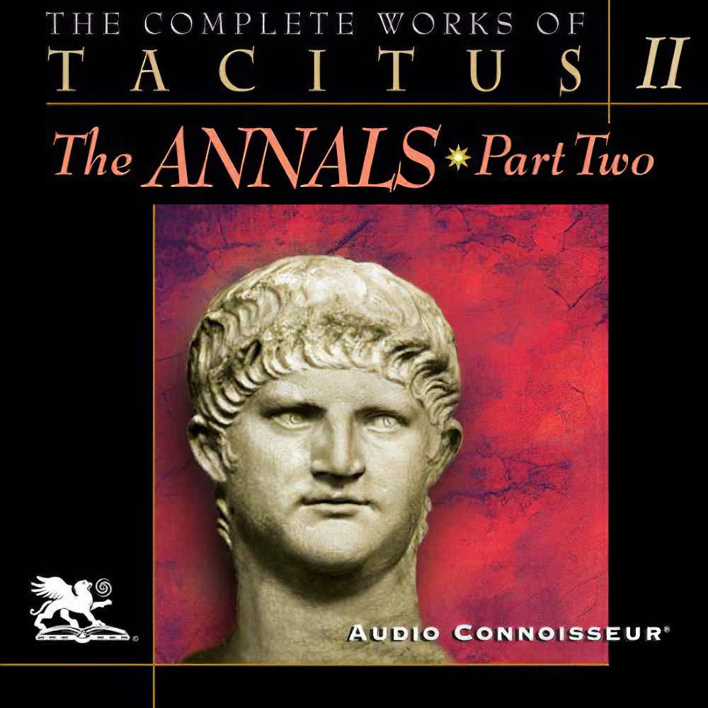 The Complete Works of Tacitus: Volume 2: The Annals, Part 2 by Tacitus ...