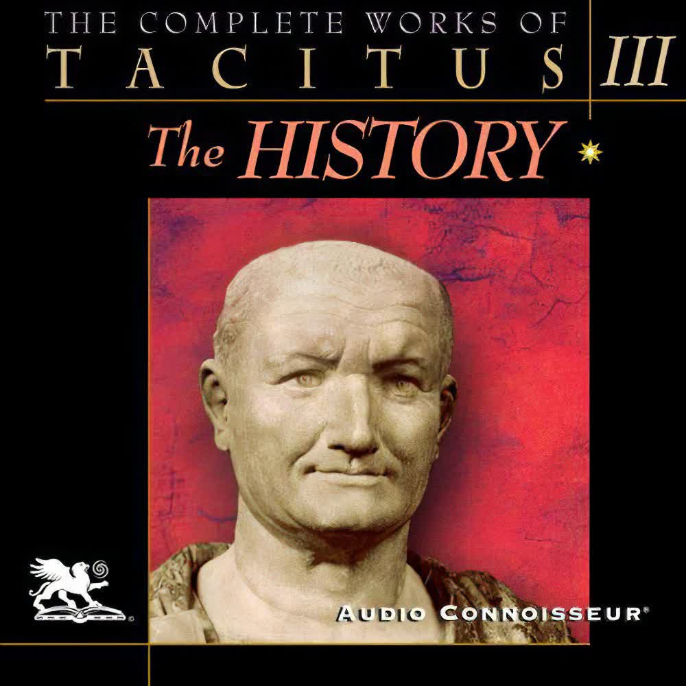 The Complete Works of Tacitus: Volume 3: The History by Tacitus | Goodreads