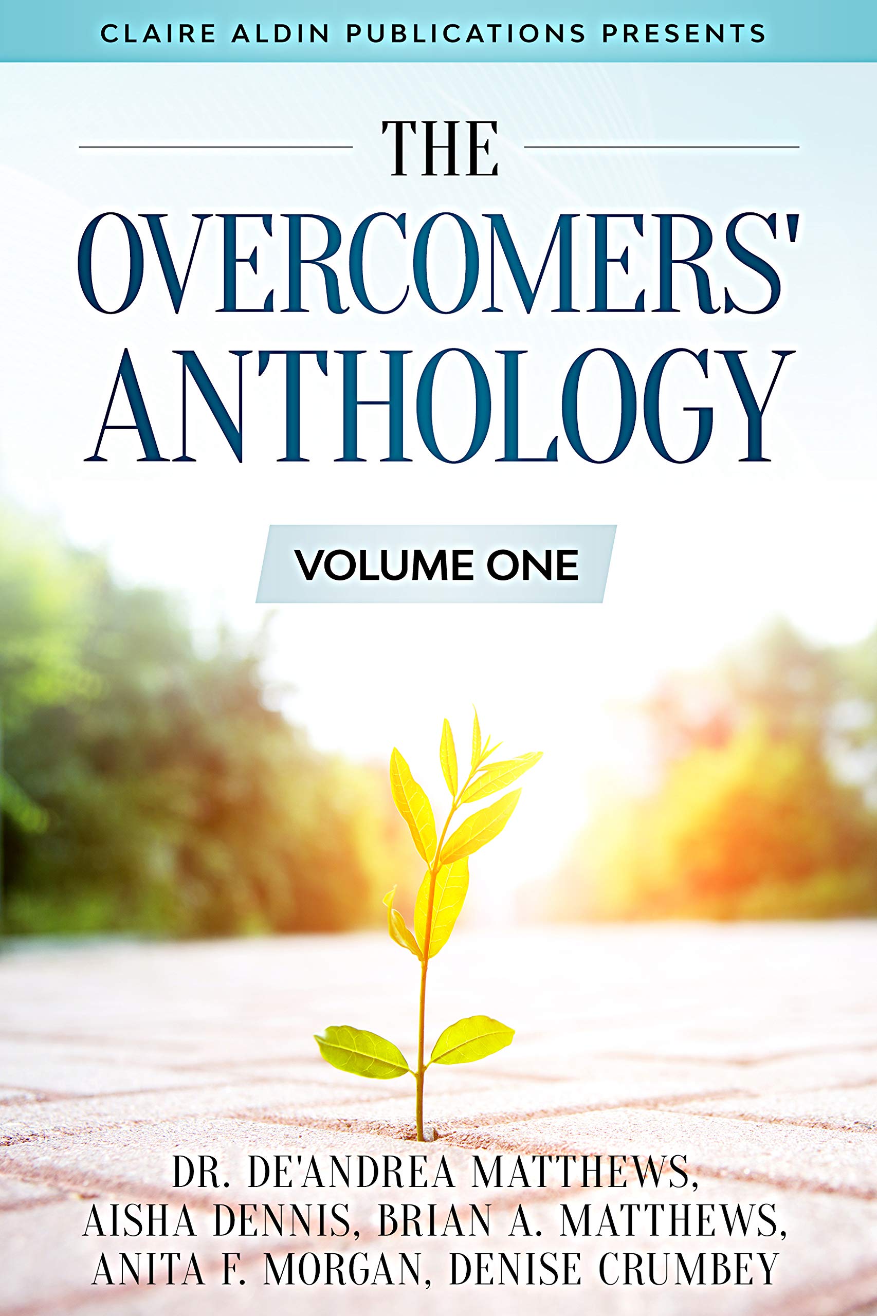 The Overcomers' Anthology: Volume One by De'Andrea Matthews | Goodreads