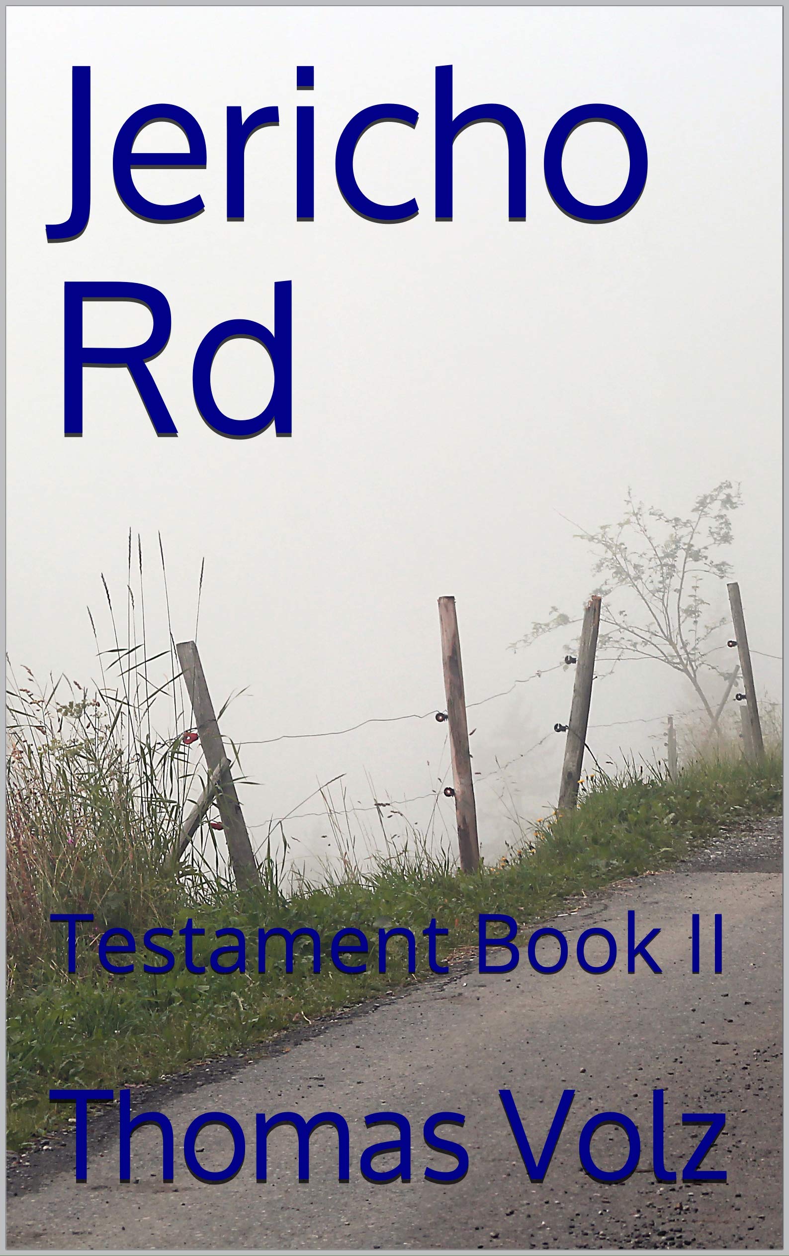 Jericho Rd: Testament Book II by Thomas Volz | Goodreads