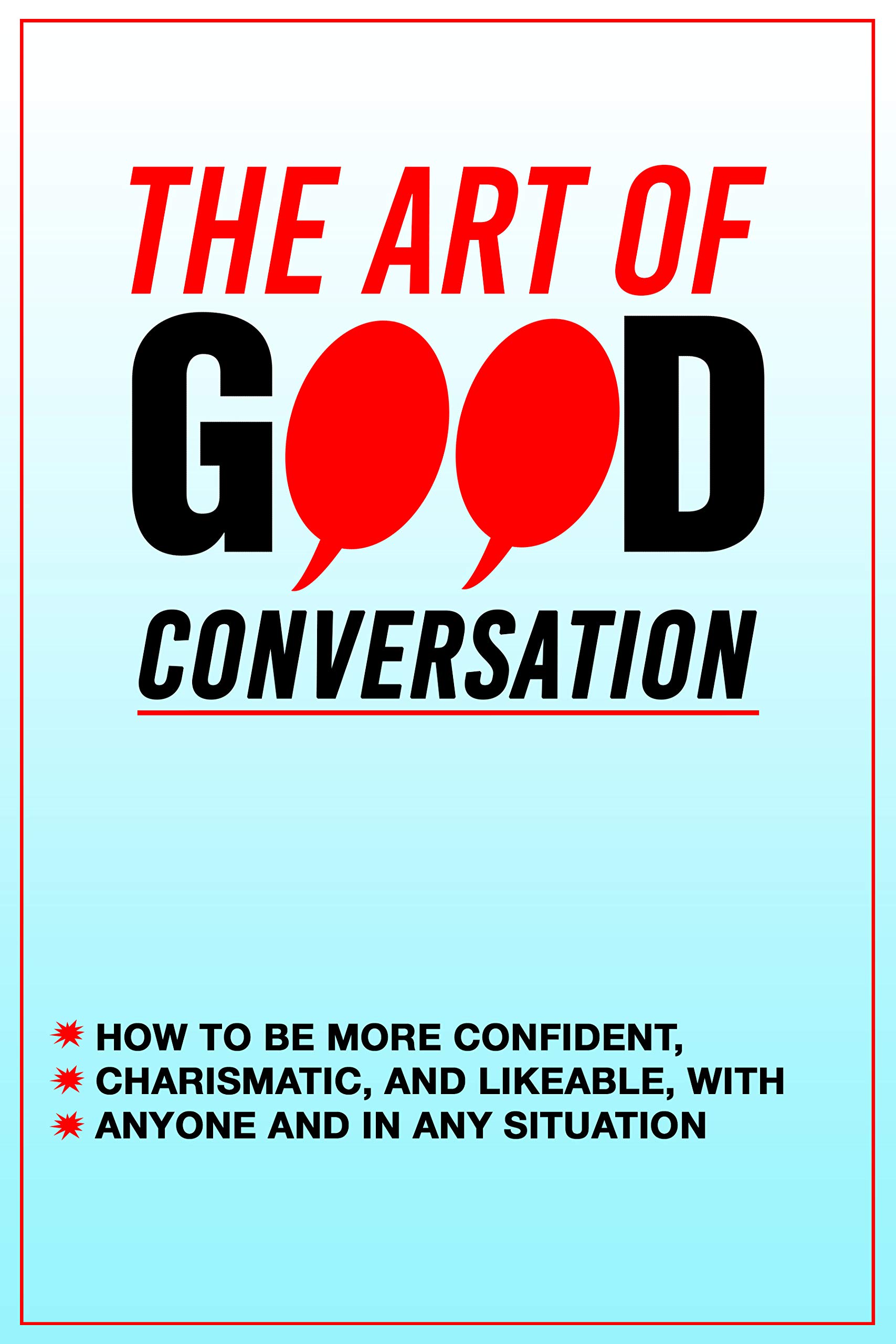 Improve Conversational Skills, The Art of Good Conversation: Improve ...