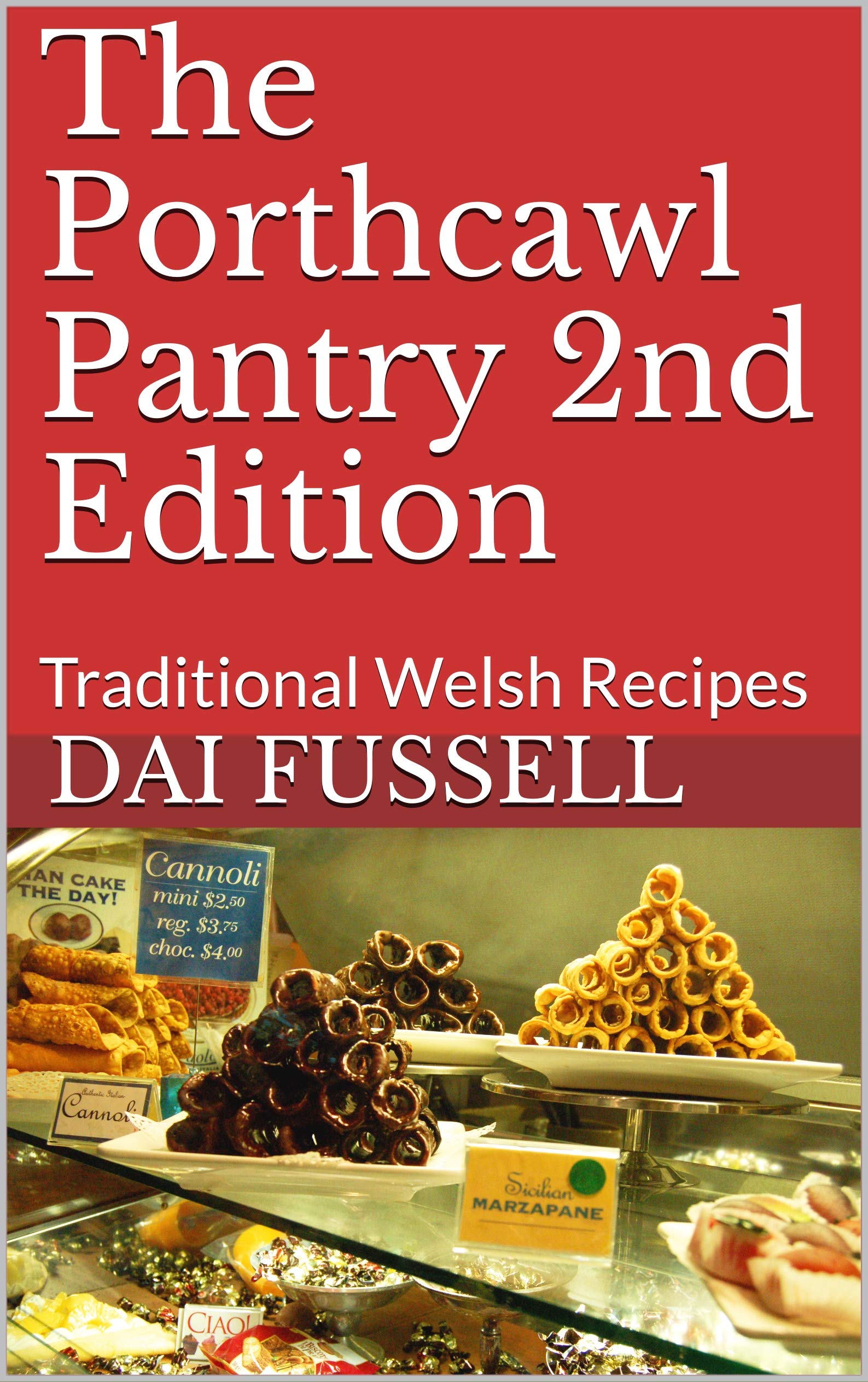 The Porthcawl Pantry 2nd Edition: Traditional Welsh Recipes by Dai ...