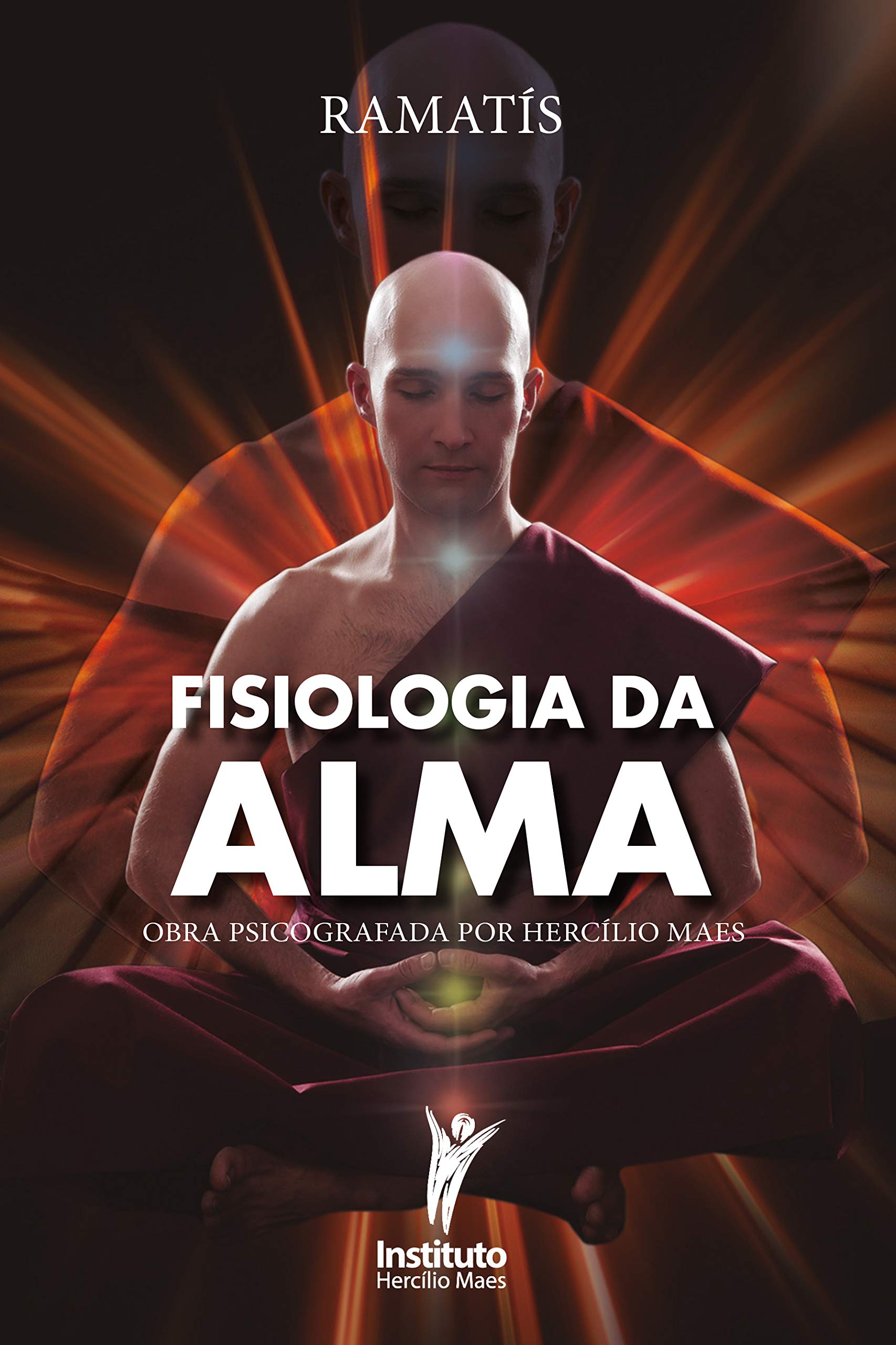 Fisiologia da Alma (Hercílio Maes - Ramatís [Em Português] Livro 2) by ...