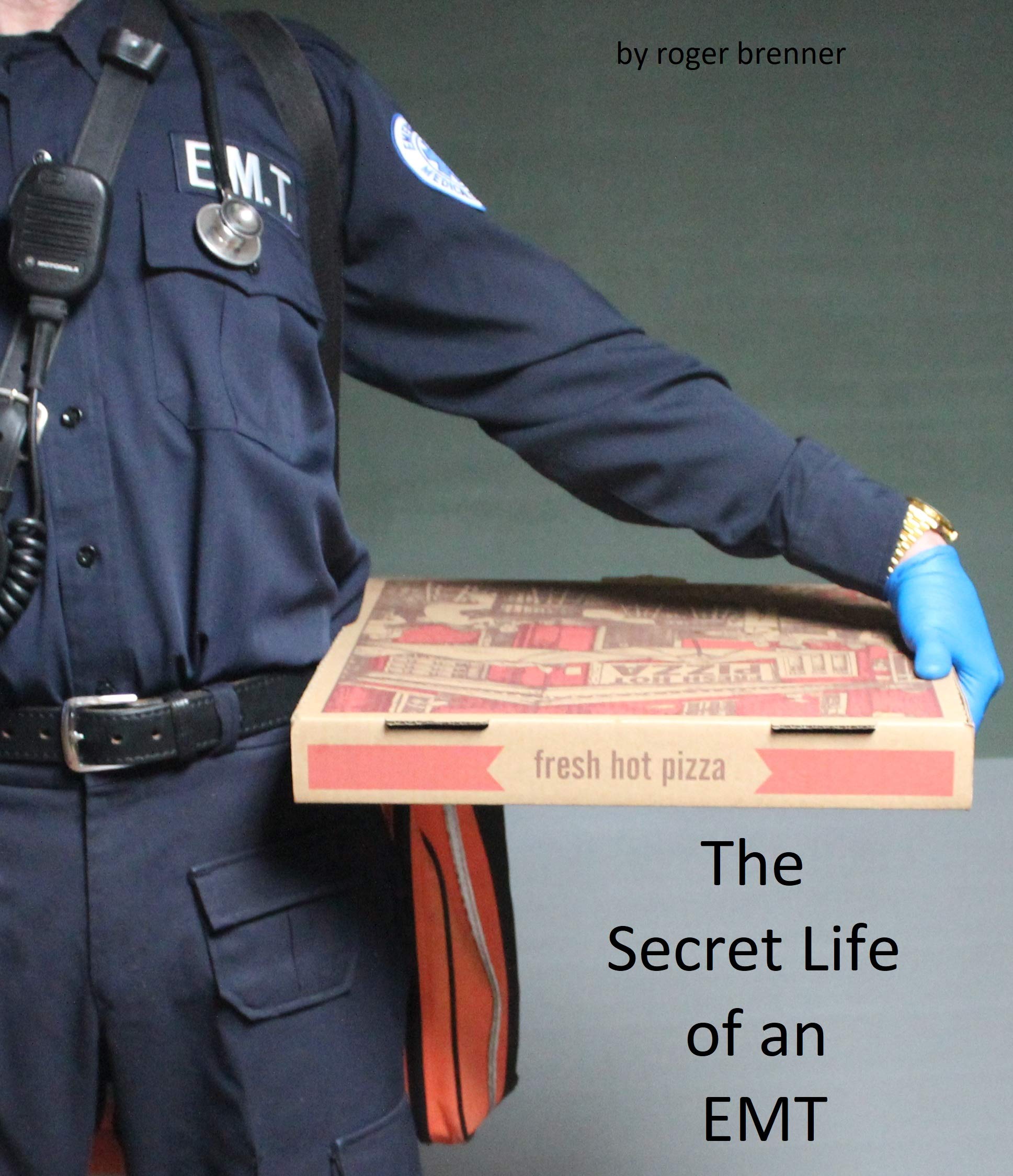The Secret Life of an EMT by roger brenner | Goodreads