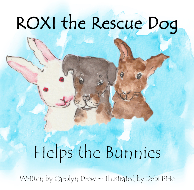 ROXI the Rescue Dog - Helps the Bunnies by Carolyn Drew | Goodreads