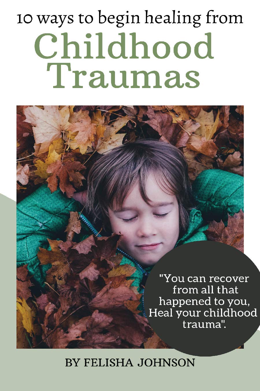 10 Ways To Begin Healing From Childhood Traumas: First Edition Misfit ...
