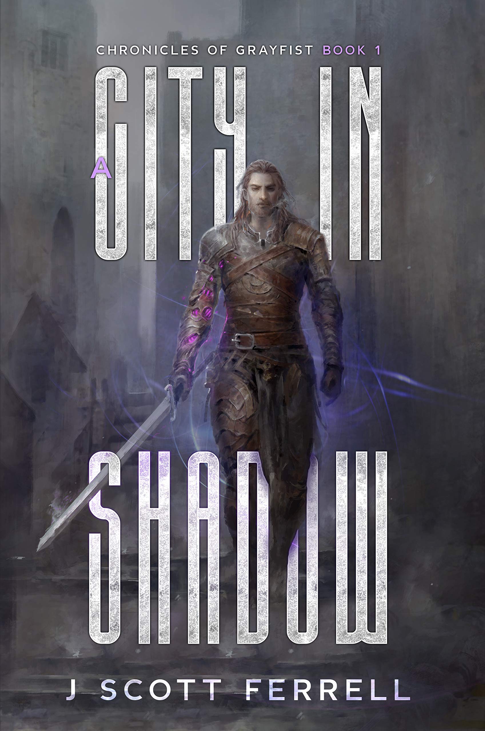 A City in Shadow (The Chronicle of Grayfist Book 1) by Scott Ferrell ...