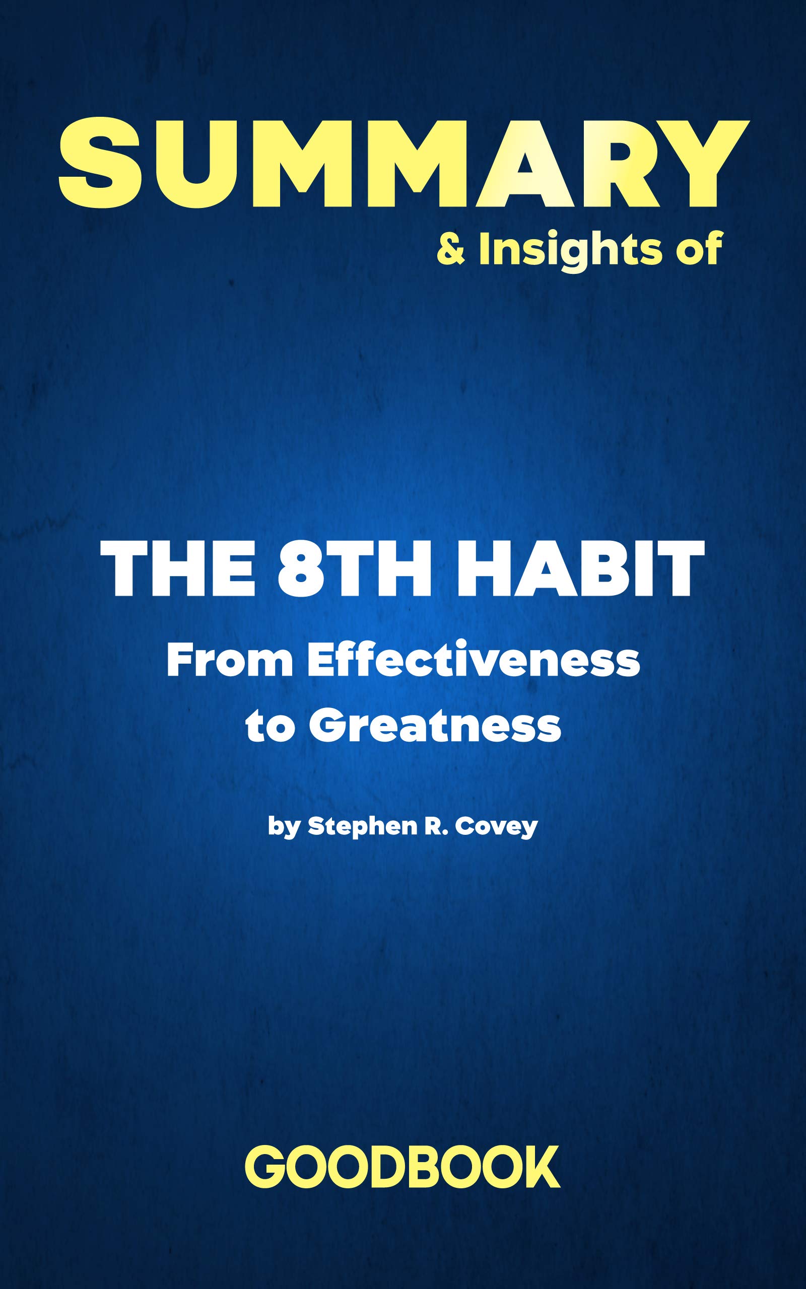 Summary & Insights of The 8th Habit: From Effectiveness to Greatness by ...