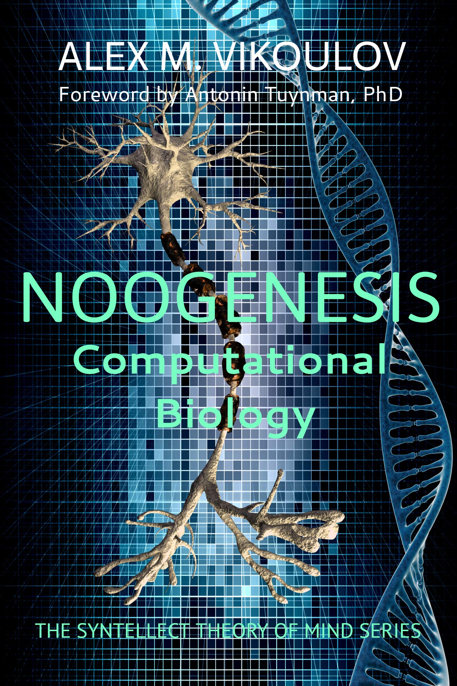 NOOGENESIS: Computational Biology by Alex M. Vikoulov | Goodreads