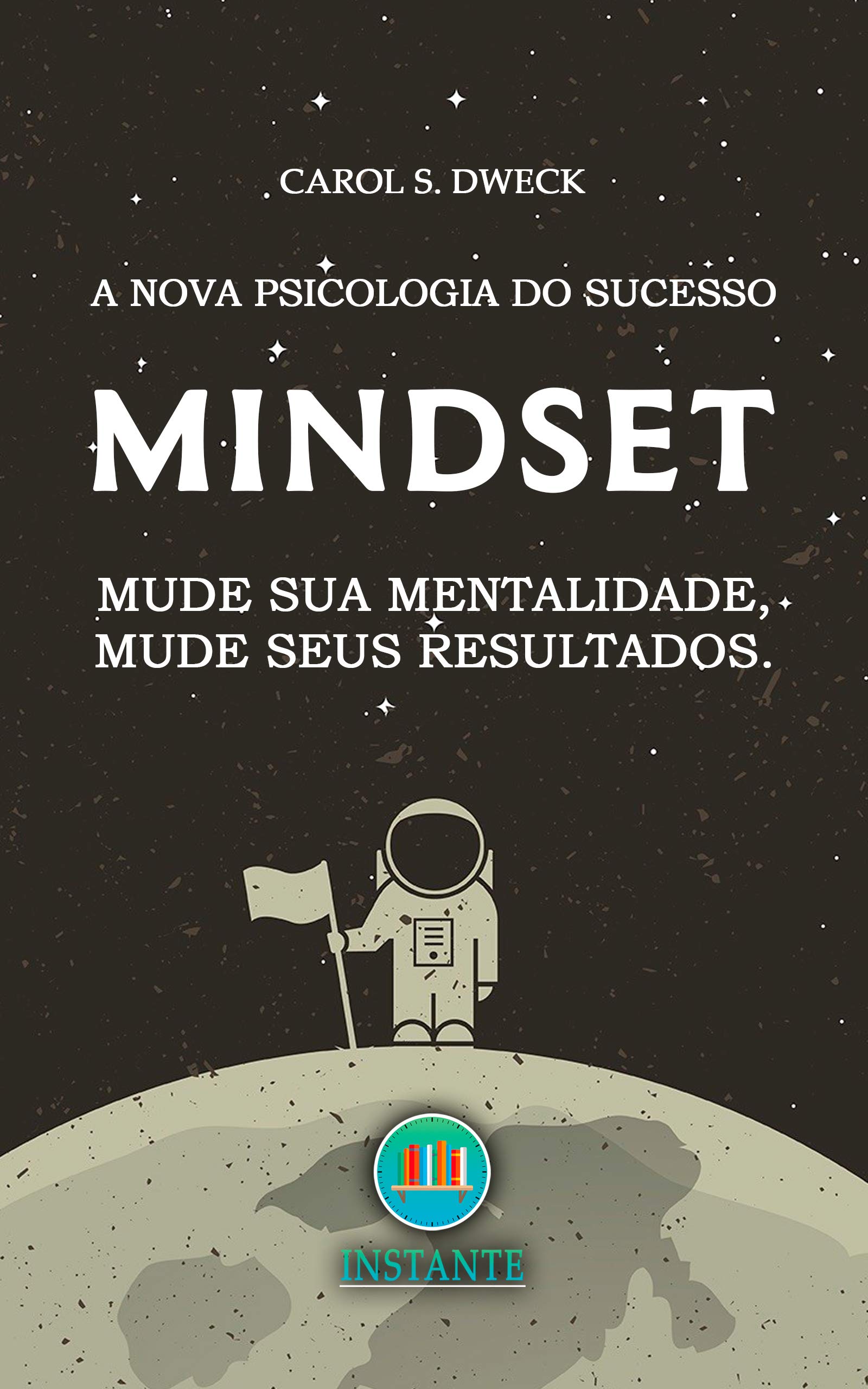 MINDSET: Mude Sua Mentalidade, Mude Seus Resultados. by INSTANTE Livros ...