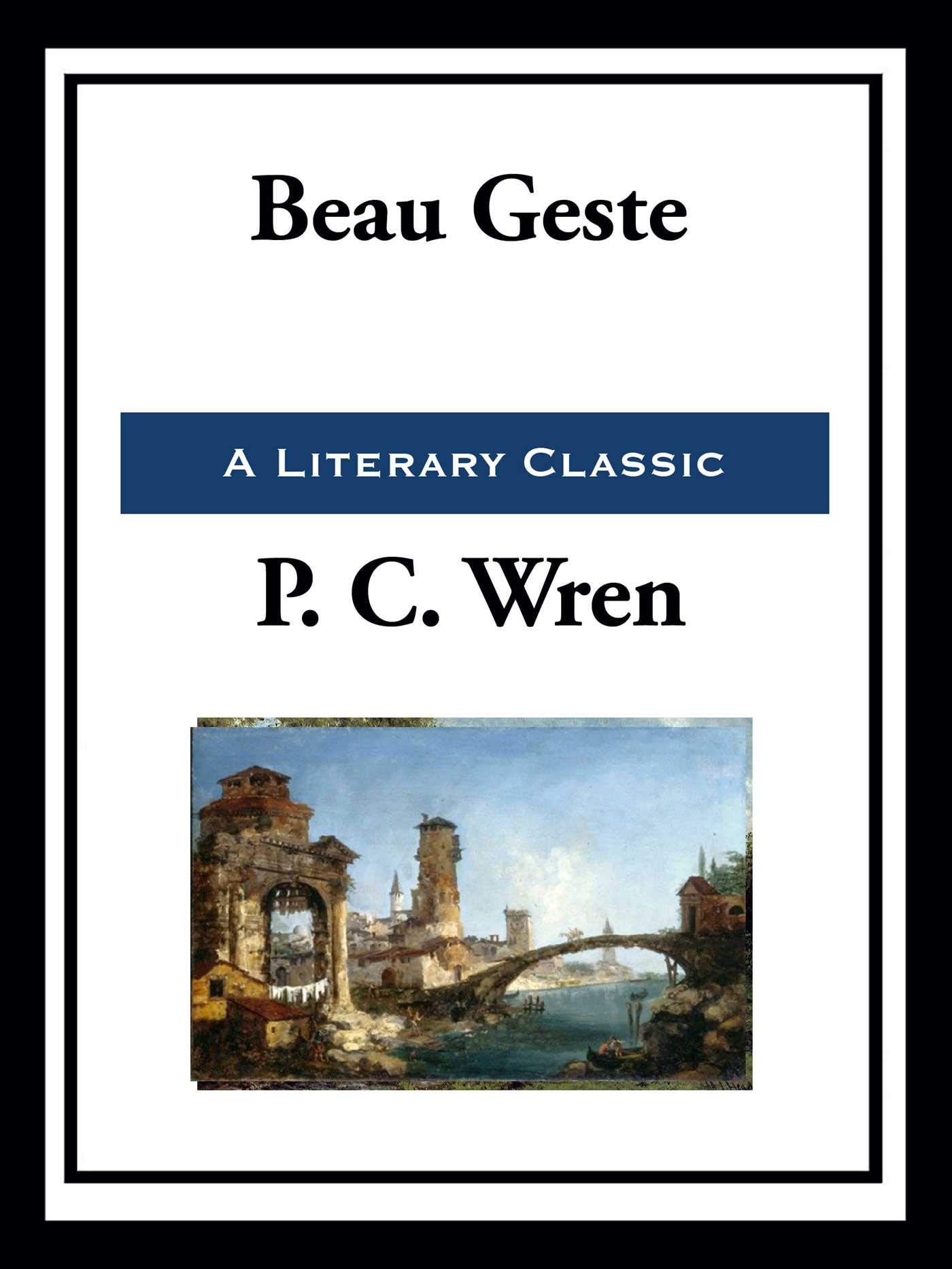 Beau Geste by Percival Christopher Wren | Goodreads