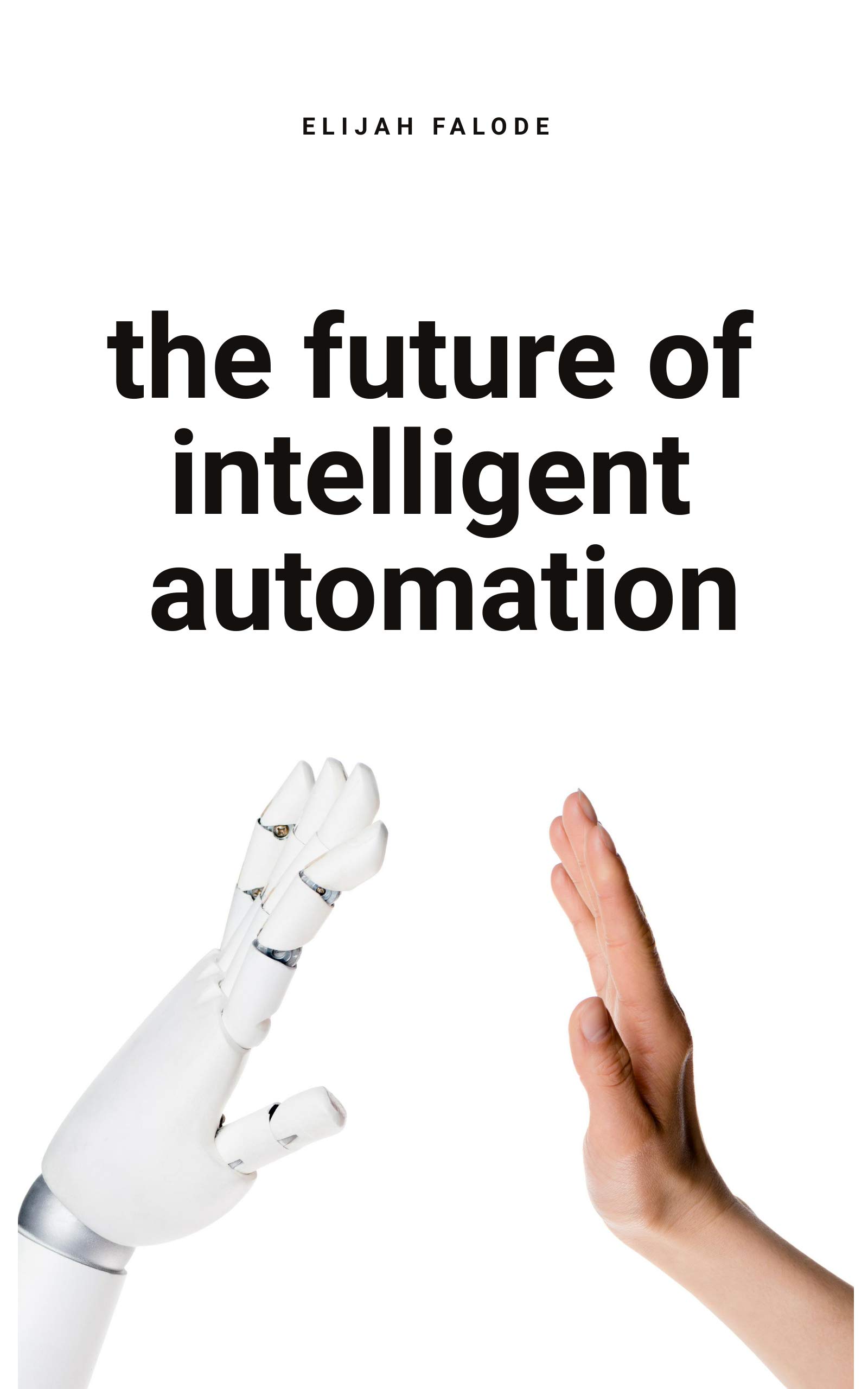 The Future of Intelligent Automation: How AI and Robotic Process ...