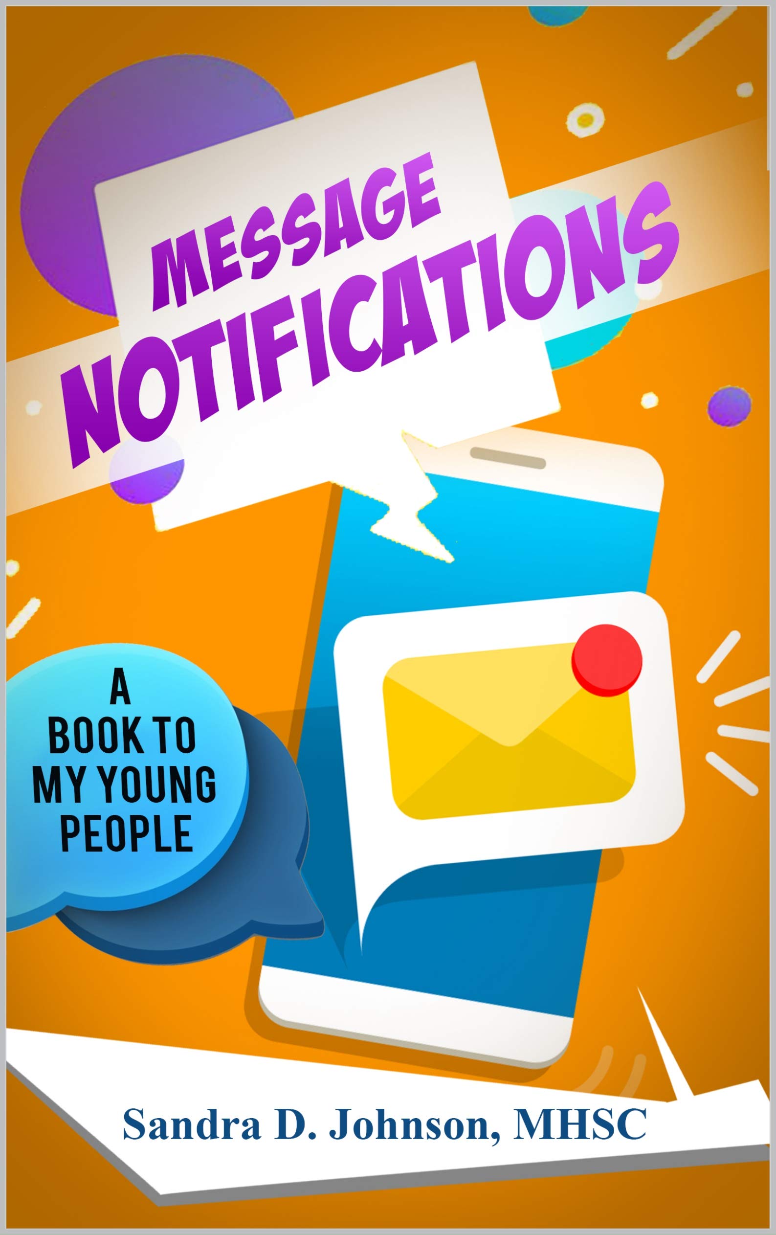 Message Notifications: A Book to my Young People by Sandra D. Johnson ...