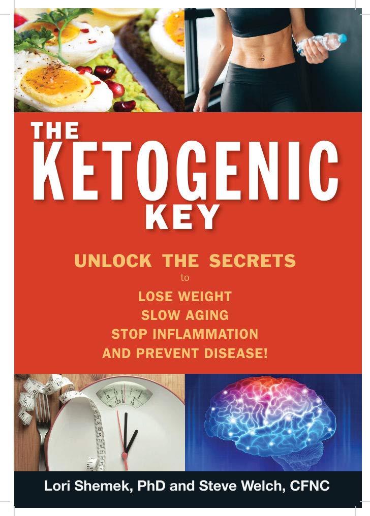 The Ketogenic Key: Unlock the Secrets to Lose Weight, Slow Aging, Stop ...